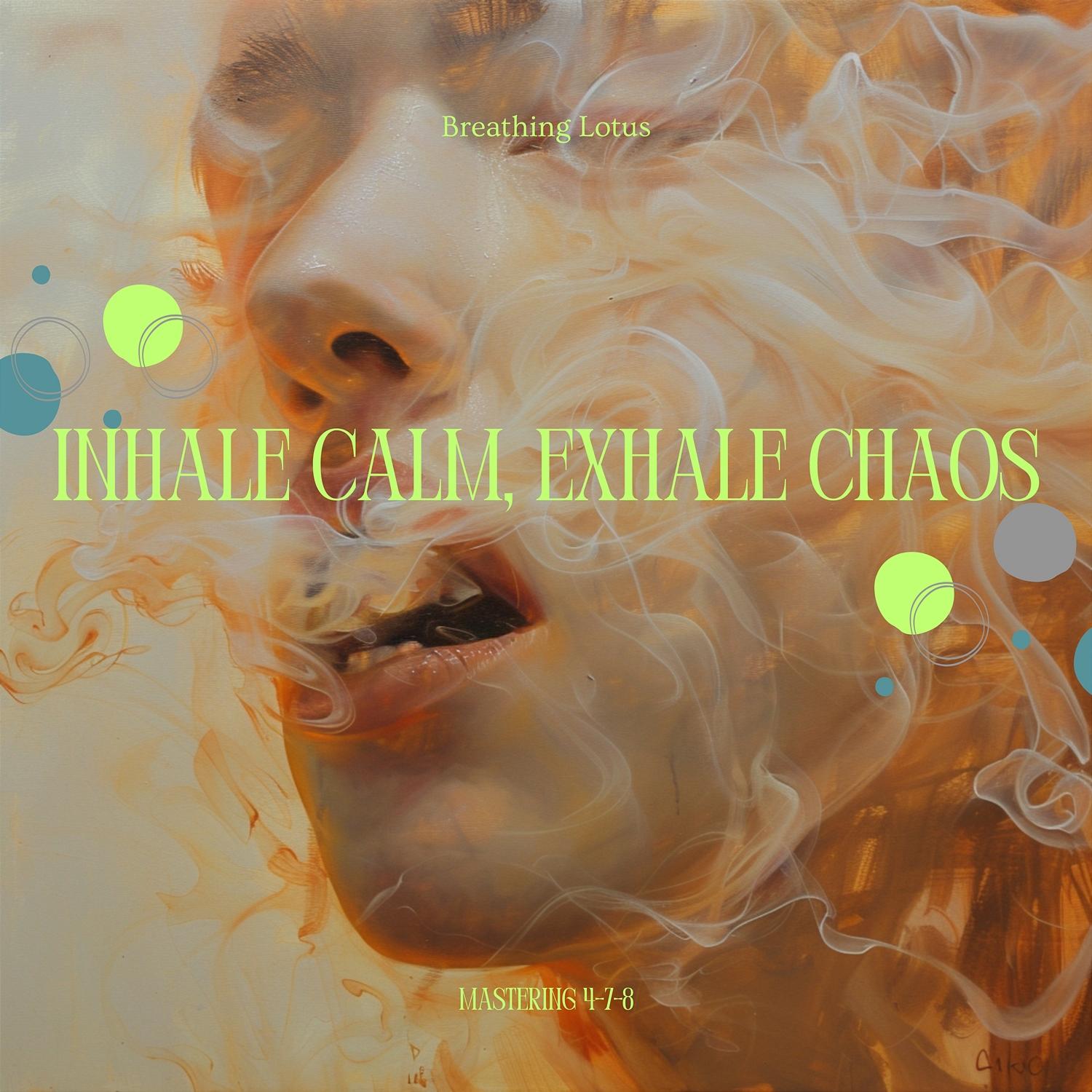 Inhale Calm, Exhale Chaos: Mastering 4-7-8 - Breathing Lotus - 专辑 - 网易云音乐