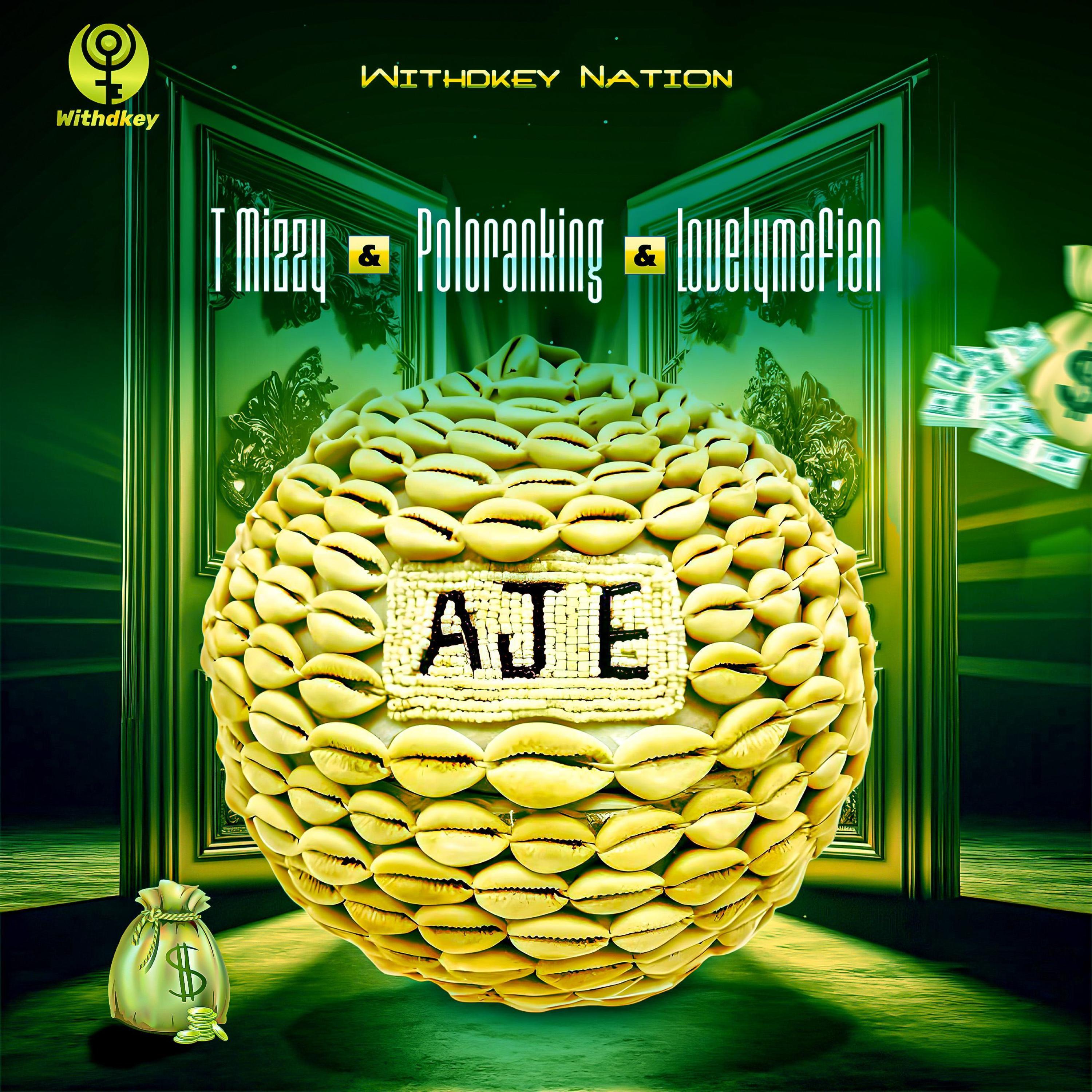 Aje (feat. Tmizzy, Poloranking & Lovely mafian) - Withdkey - 专辑 - 网易云音乐