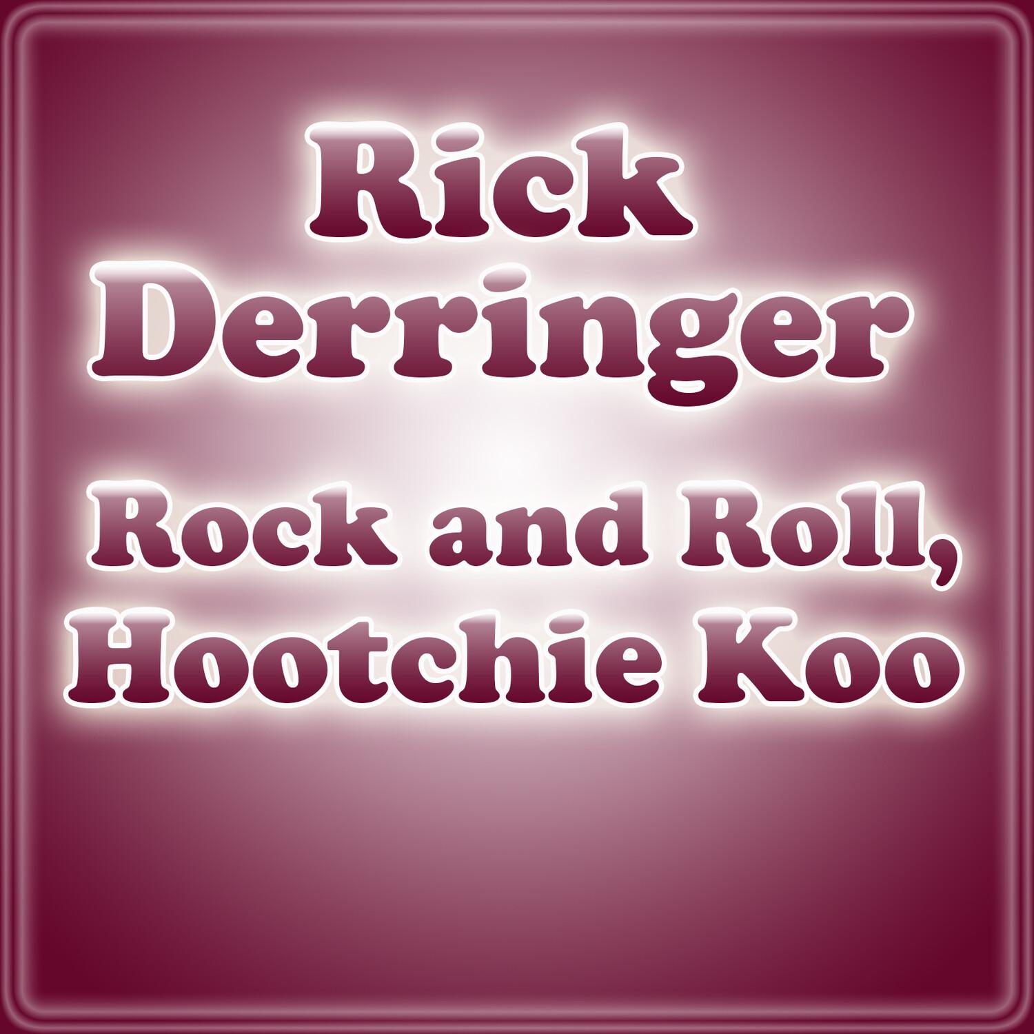 Rock And Roll, Hootchie Koo - Rick Derringer - 单曲 - 网易云音乐