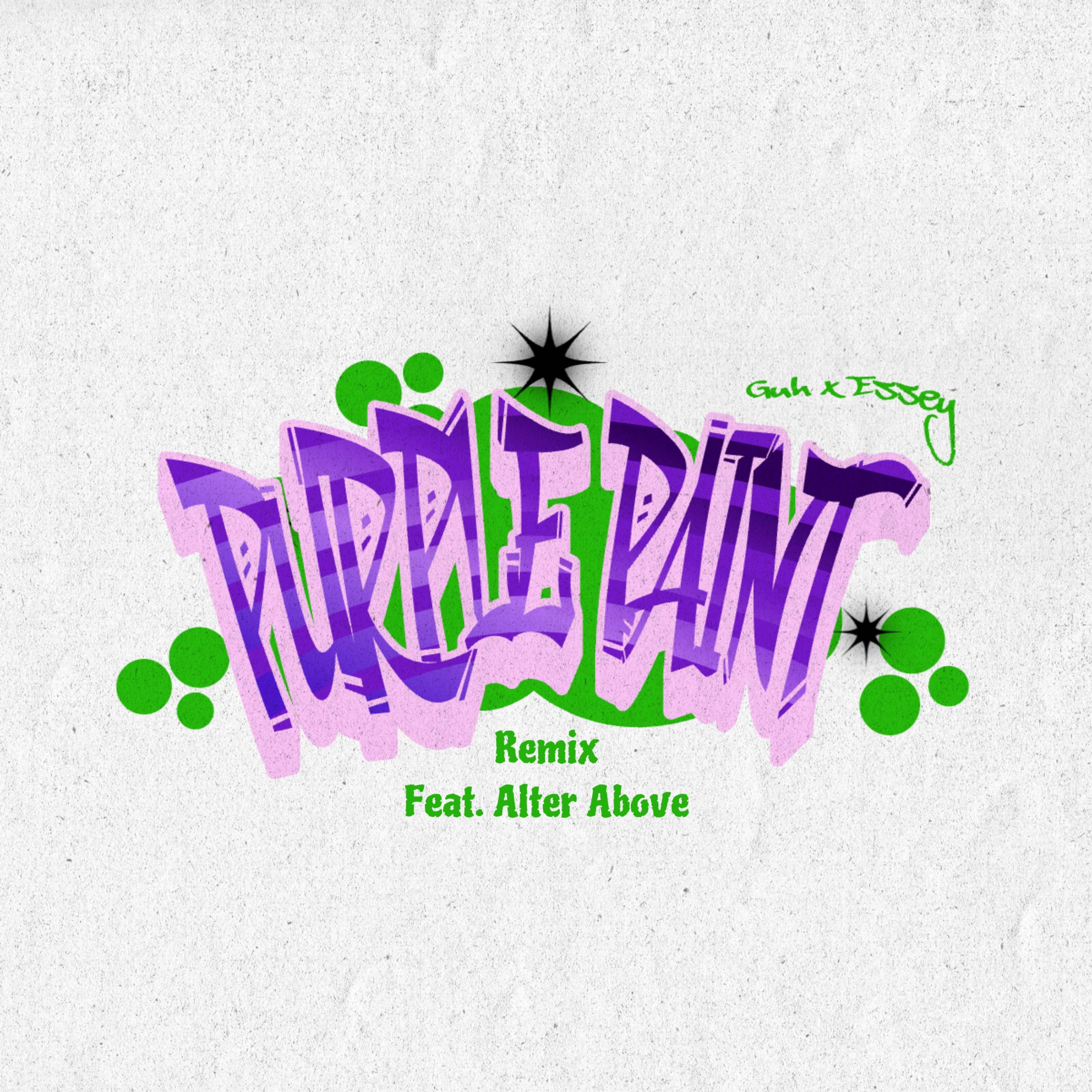 Purple Paint (feat. Alter Above & Essey Rodrick) (Remix) - Guh/Alter ...