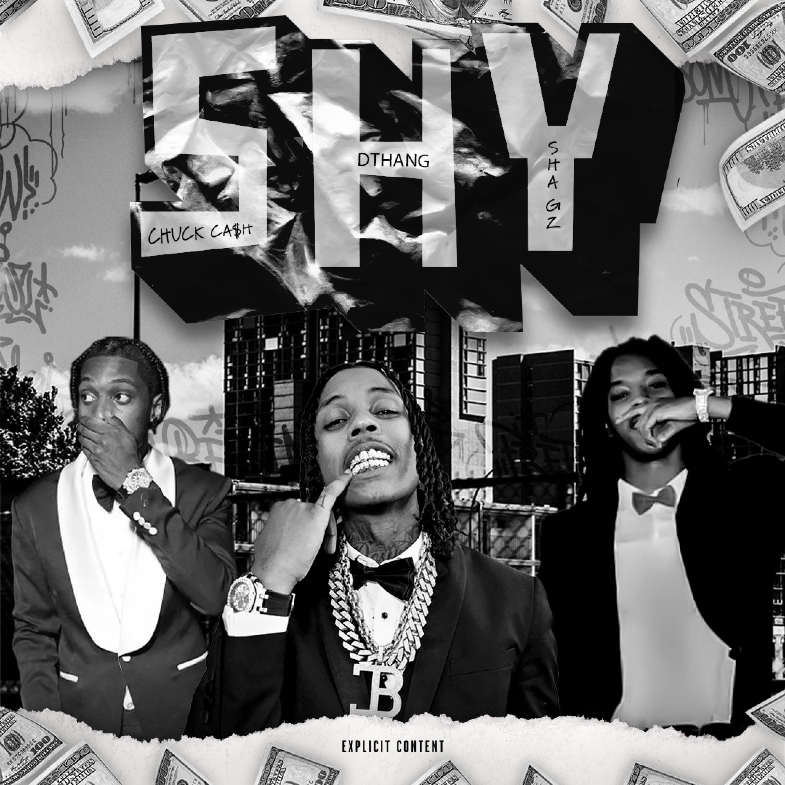 SHY (feat. DTHANG RACKS & SHA GZZ) (REMIX) - Chuck Cash/DTHANG RACKS ...