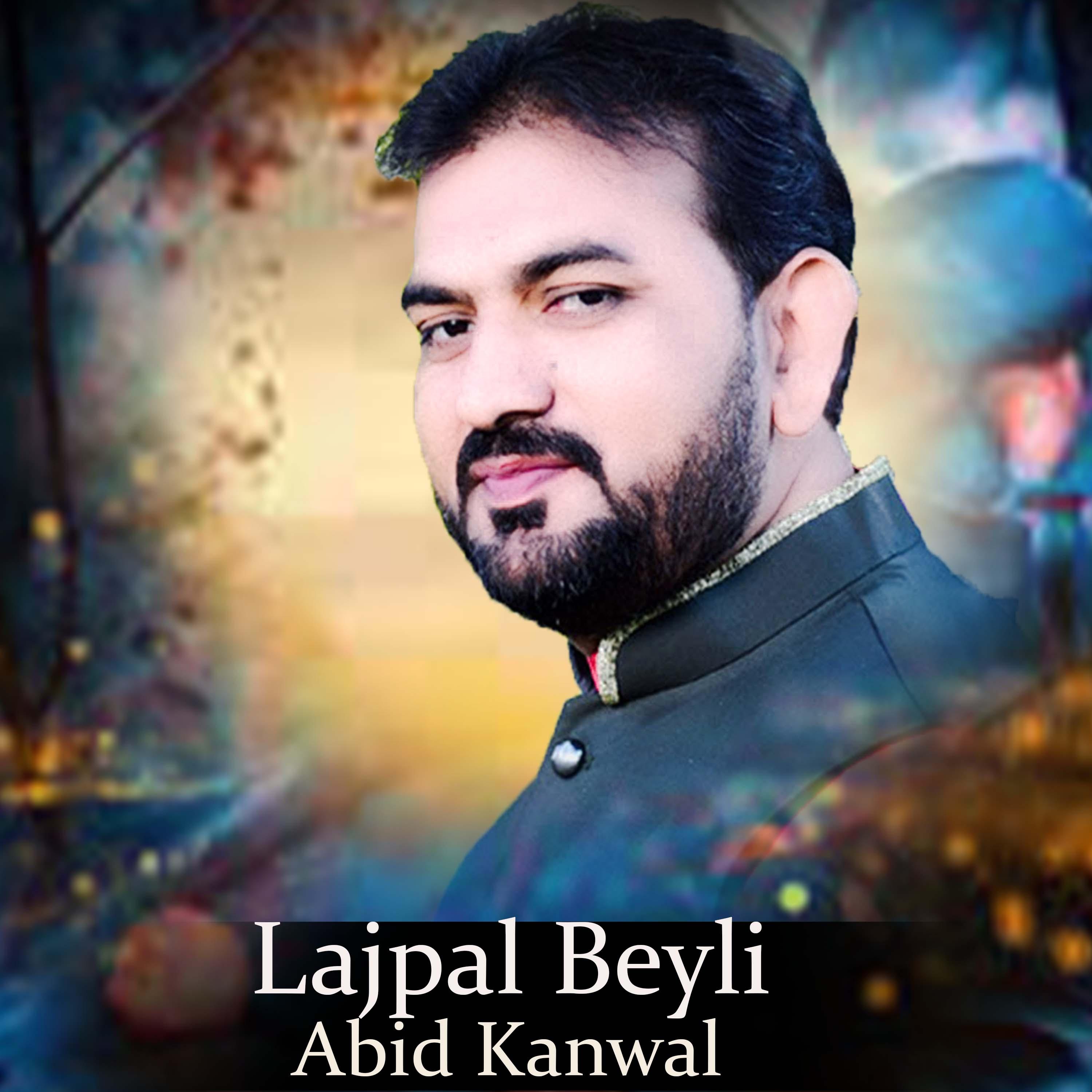 Lajpal Beyli - Abid Kanwal - 专辑 - 网易云音乐