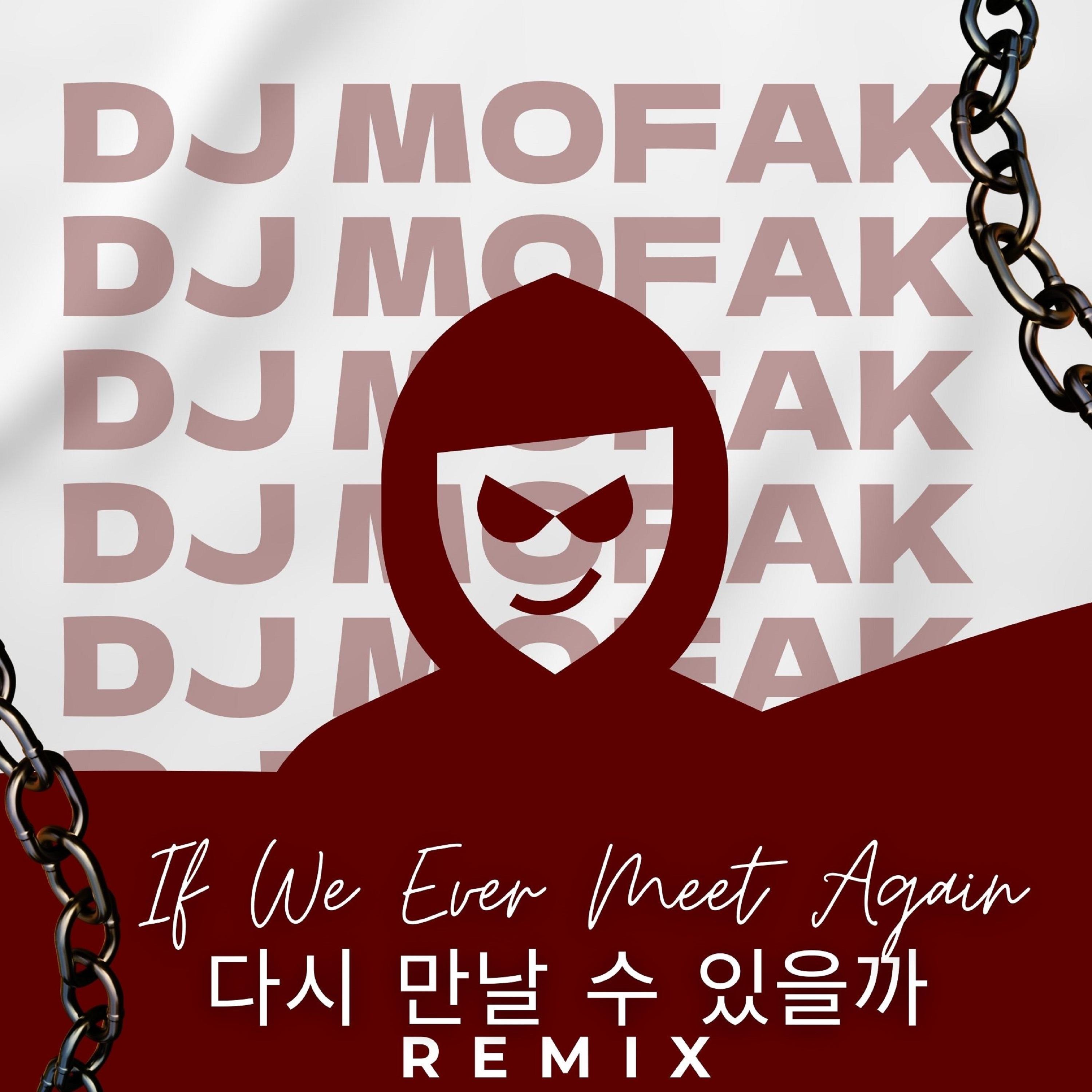 If We Ever Meet Again 다시 만날 수 있을까 (Remix) - Dj Mofak/REYNAH/BTS World ...