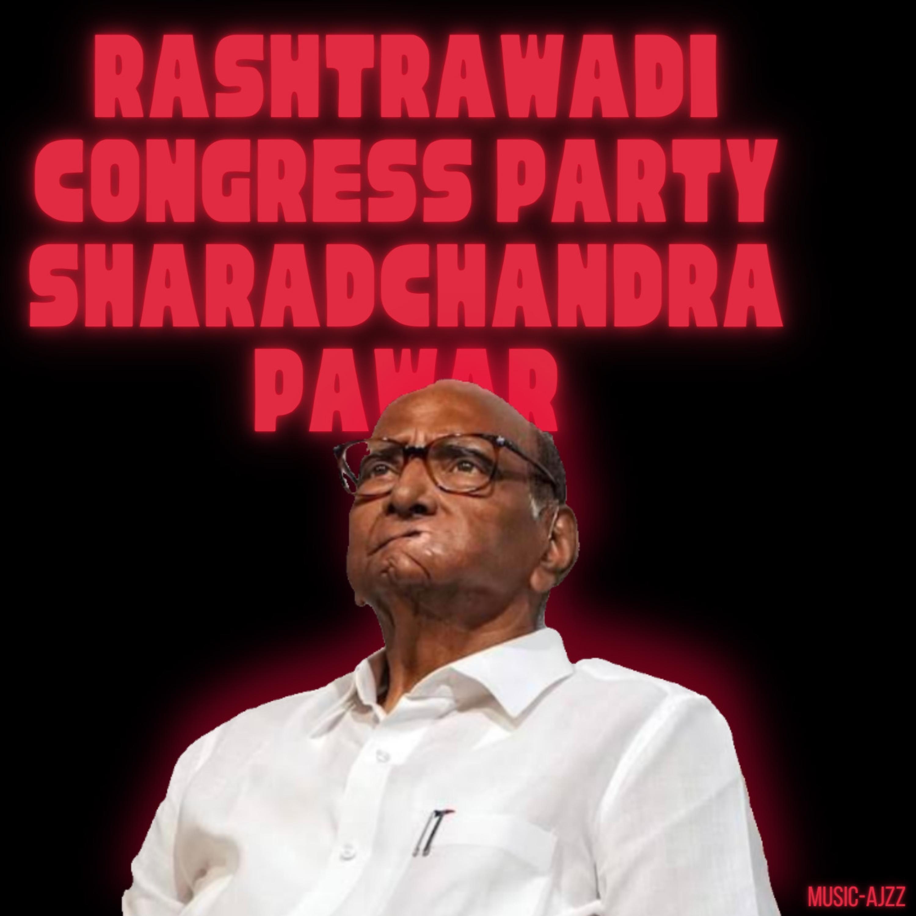 Rashtrawadi Congress Party Sharadchandra Pawar (feat. Ashok Jadhav ...