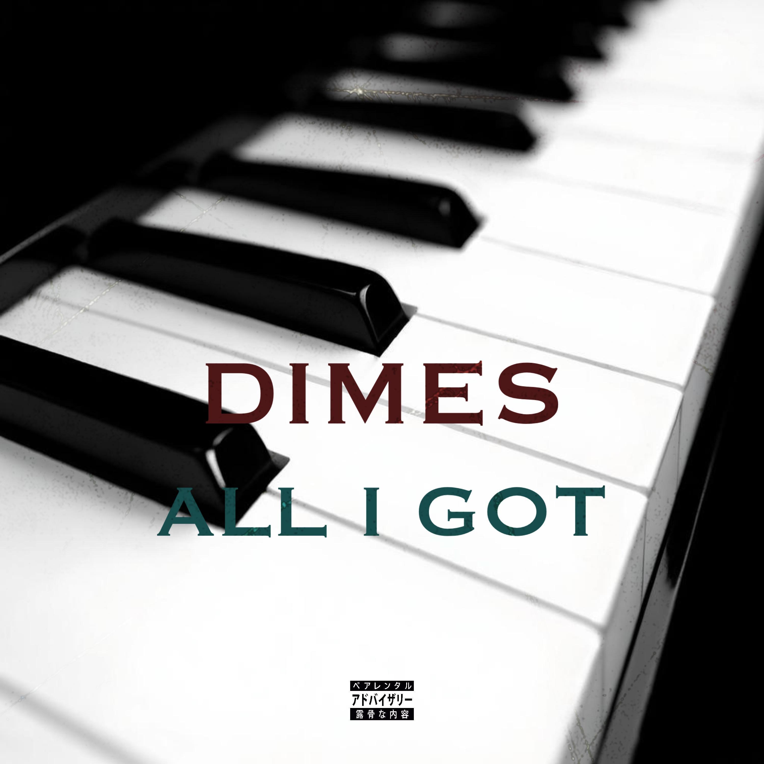 All I Got - Dimes - 单曲 - 网易云音乐