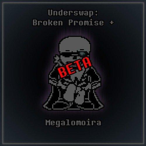 [UnderSwap：Broken Promise+] Megalomoira（Beta Version） - Undertale ...