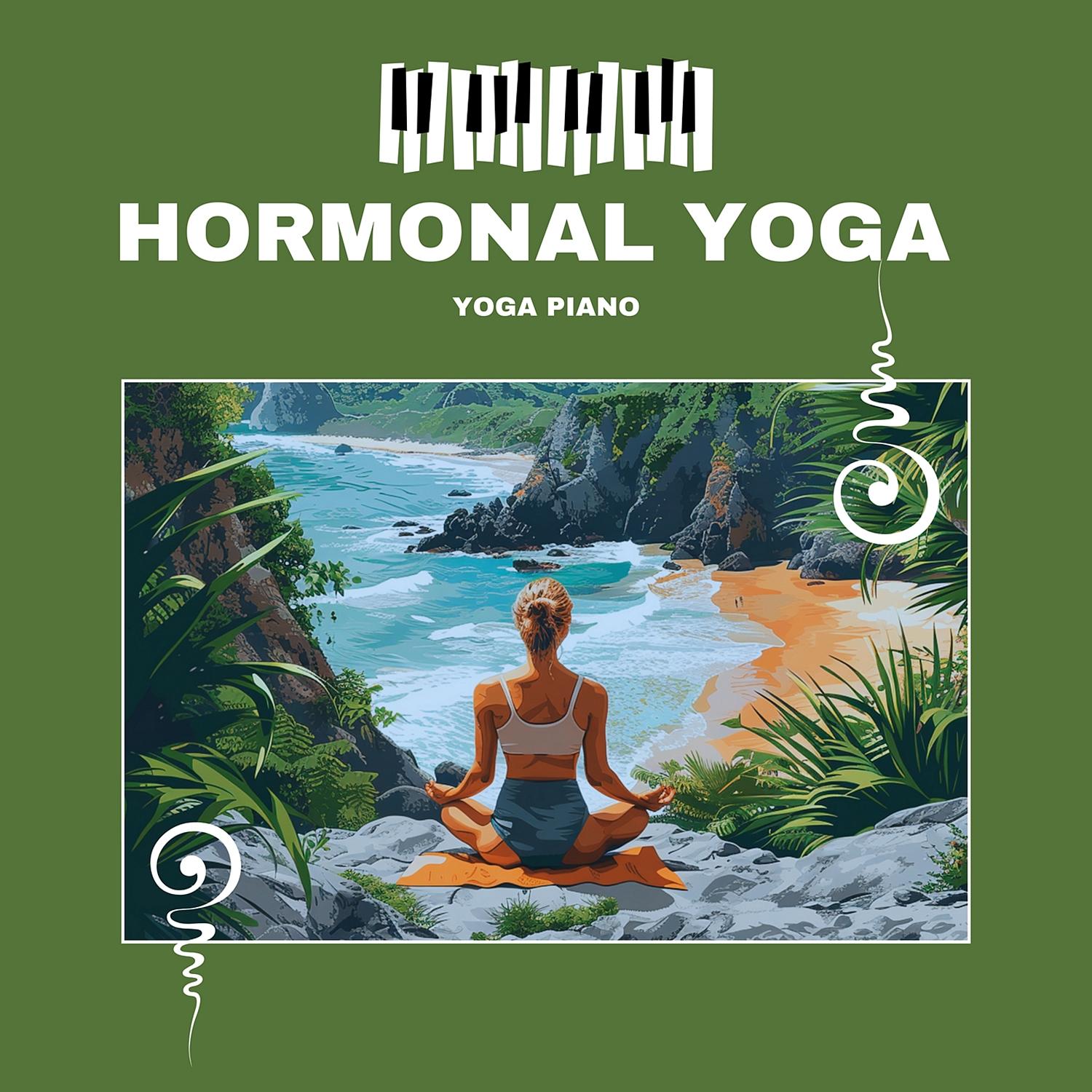 Hormonal Yoga - Balancing Hormones - Yoga Piano - 专辑 - 网易云音乐