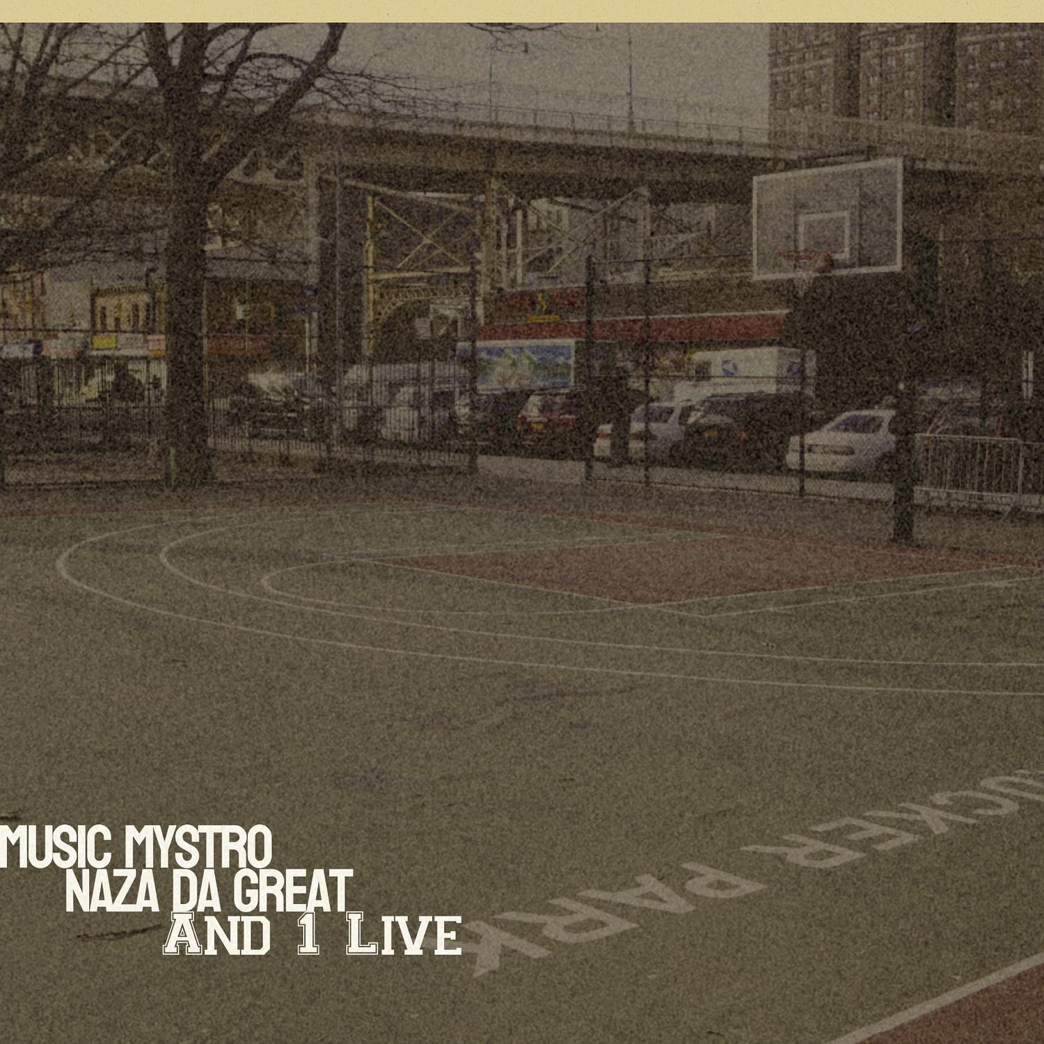 And 1 Live - Music Mystro/Naza Da Great - 单曲 - 网易云音乐