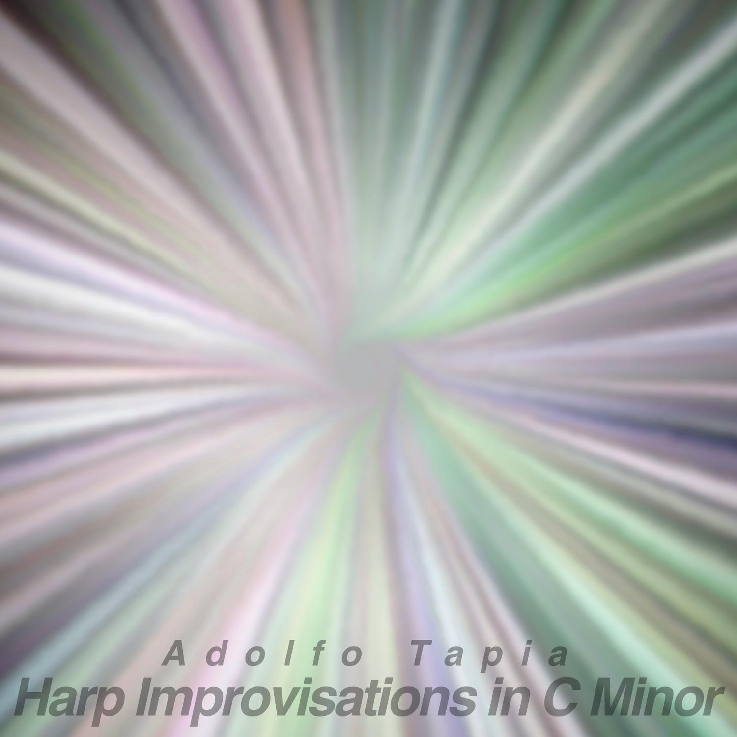 Harp Improvisations in C Minor - Improvisation 20 - Adolfo Tapia - 单曲 ...