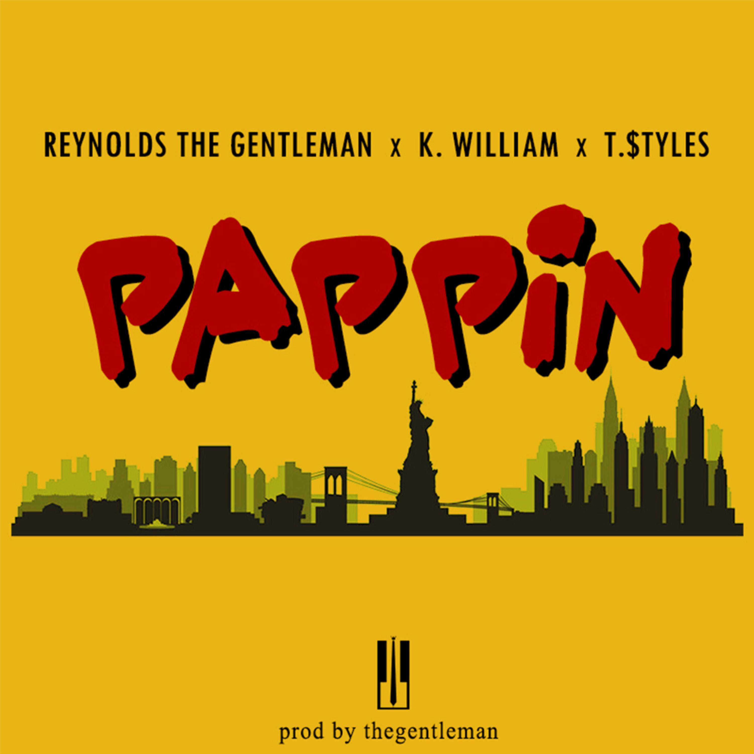 Pappin (feat. K. William & T. Styles) - Reynolds the Gentleman - 专辑 - 网易云音乐