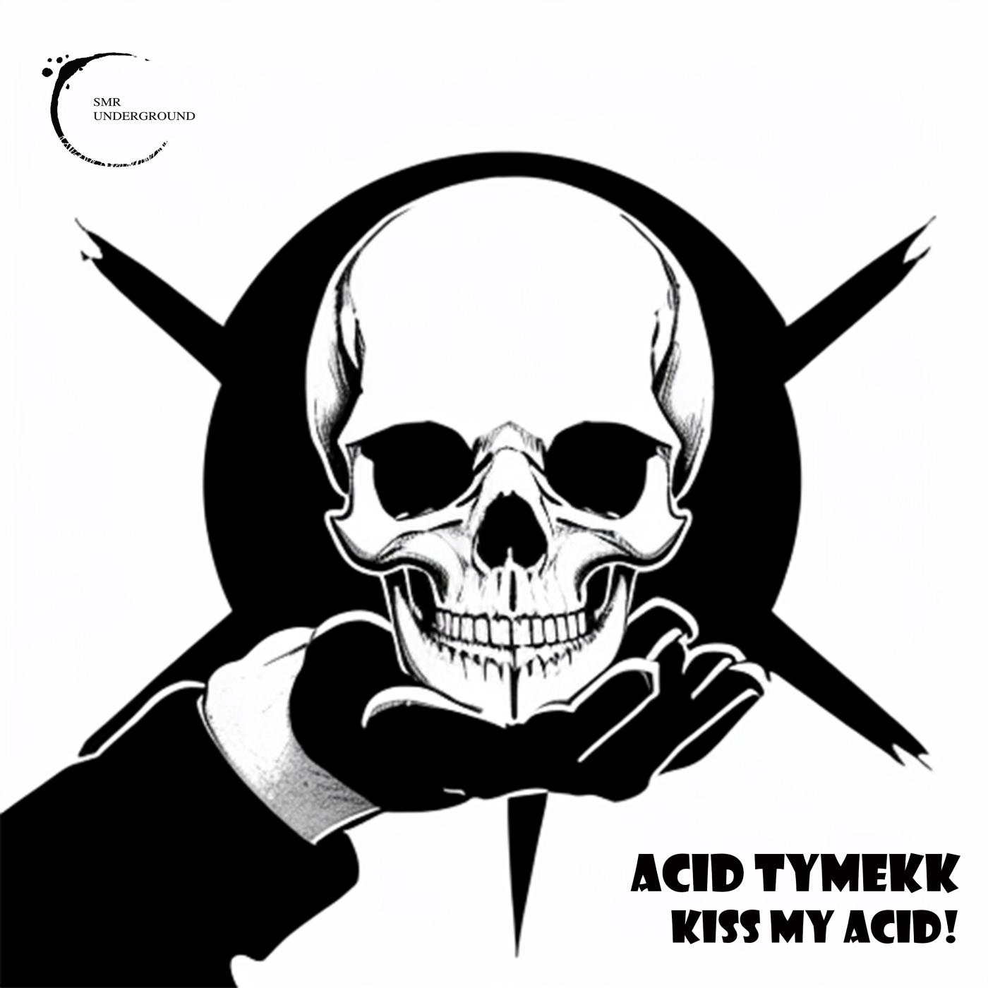 Kiss My Acid - Acid Tymekk - 单曲 - 网易云音乐