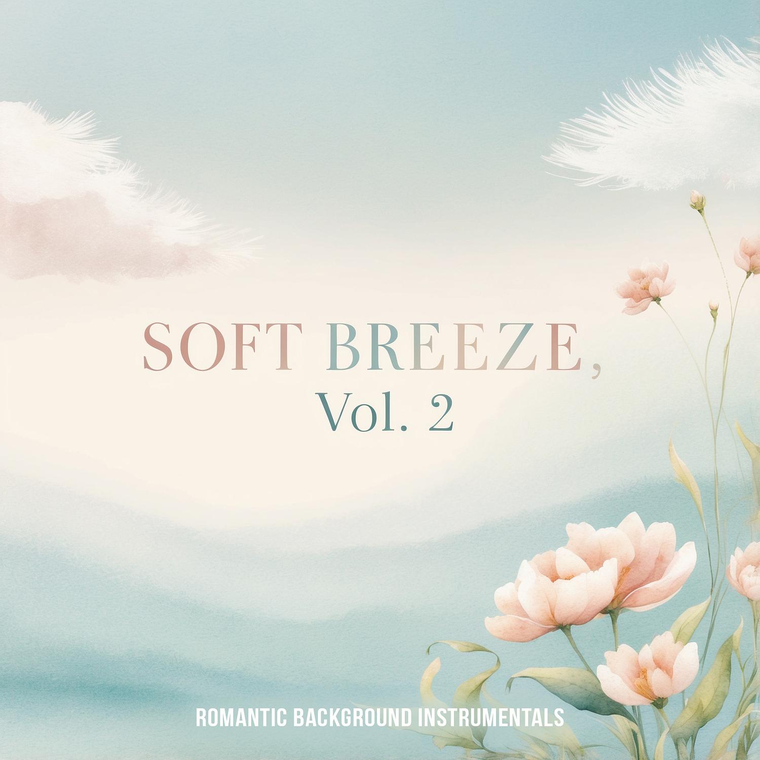 Soft Breeze, Vol. 2 (Romantic Background Instrumentals) - Various ...