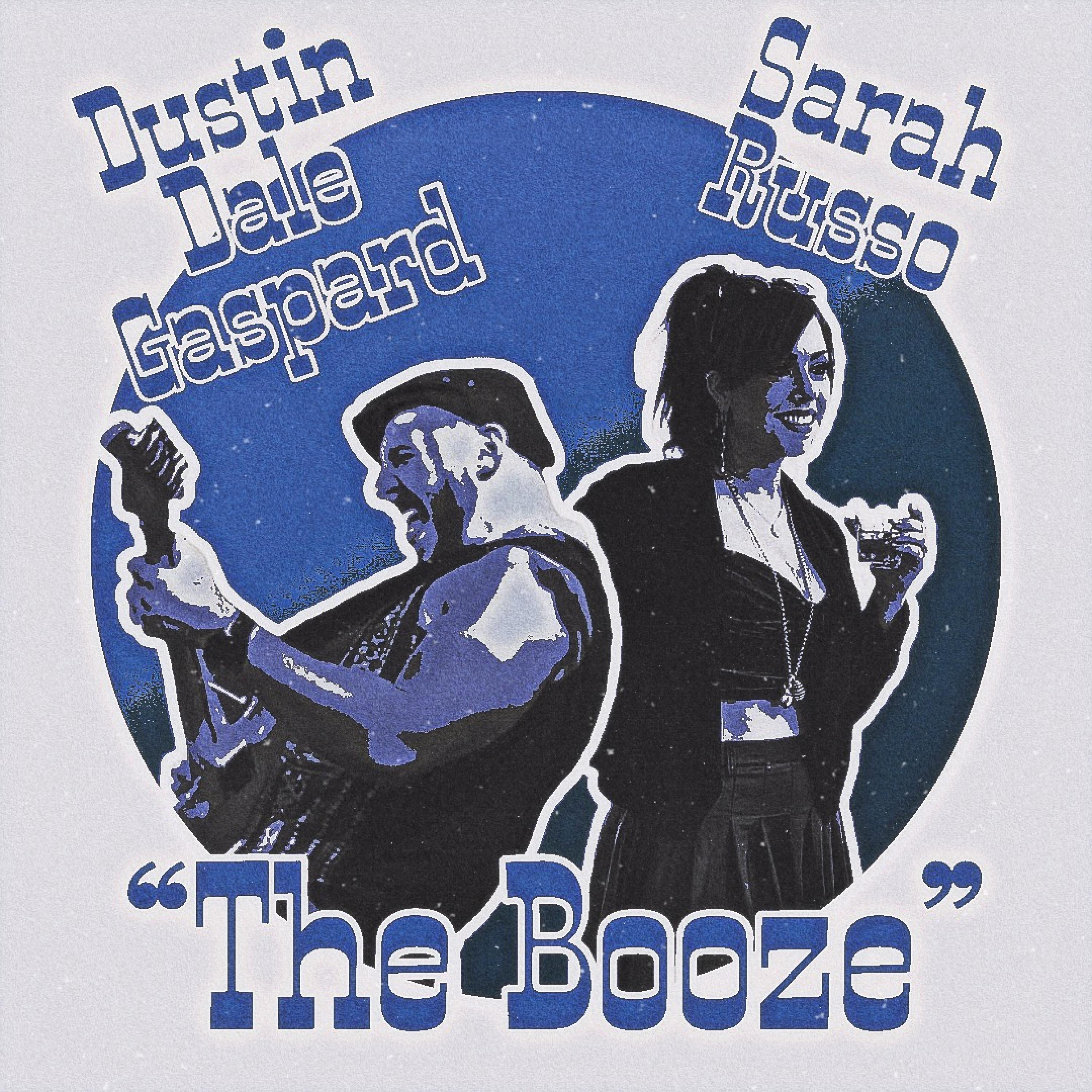 The Booze (feat. Sarah Russo) (Radio Edit) - Dustin Dale Gaspard/Sarah ...