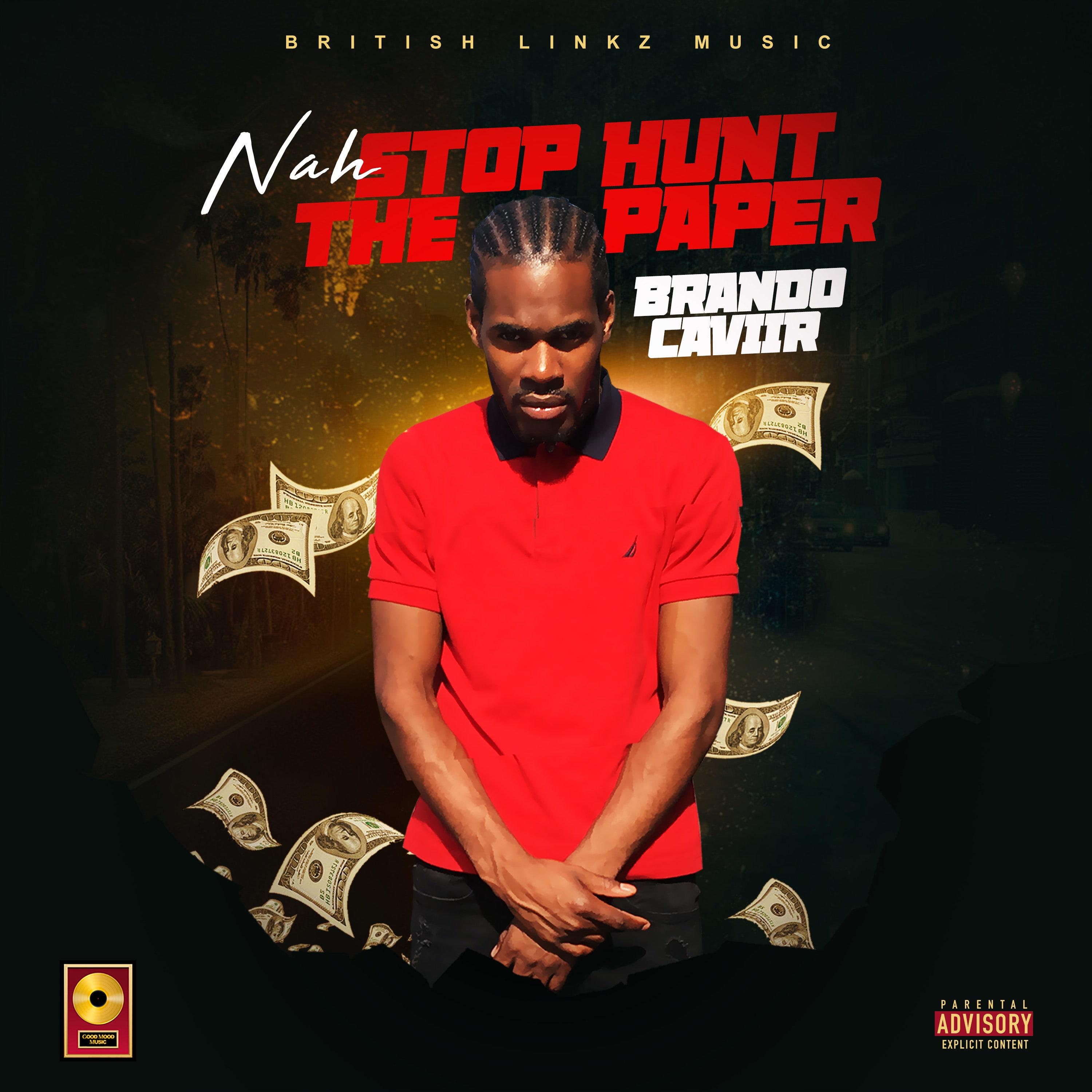 Nah Stop Hunt The Paper - Brando Caviir - 专辑 - 网易云音乐