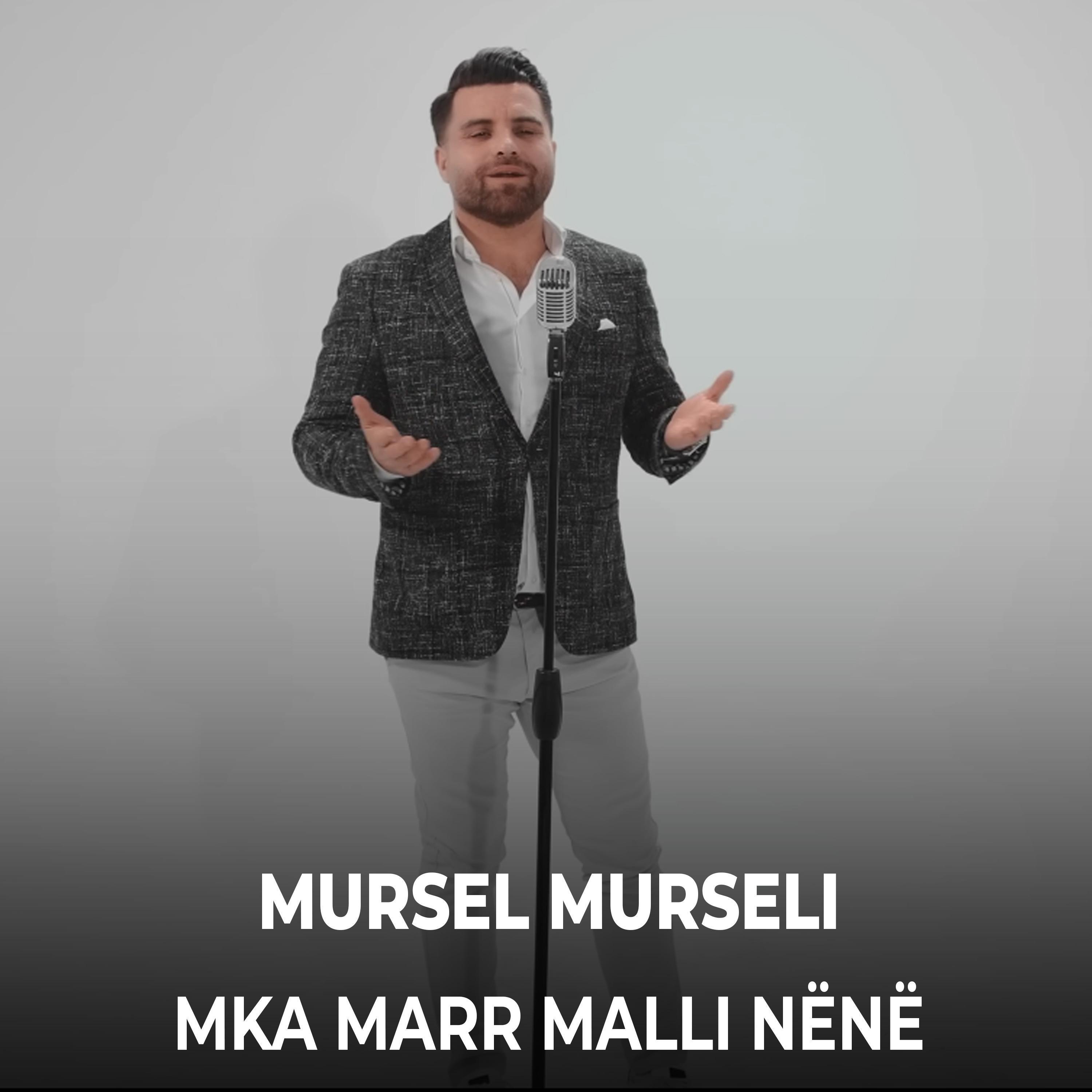 Mka marr malli Nënë - Mursel Murseli - 专辑 - 网易云音乐