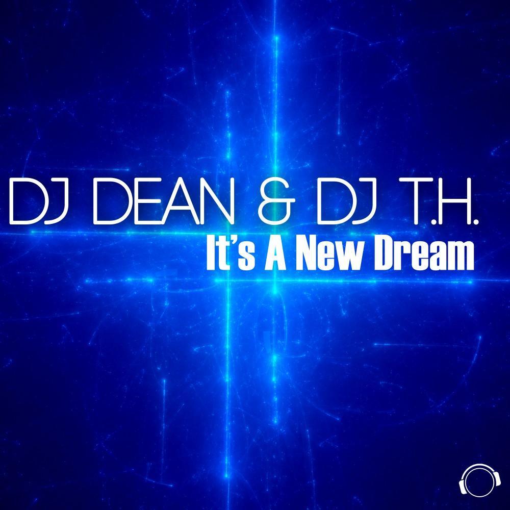 DJ Dean & DJ T.H. - Its a New Dream (Original Mix) - Hands Up Music ...