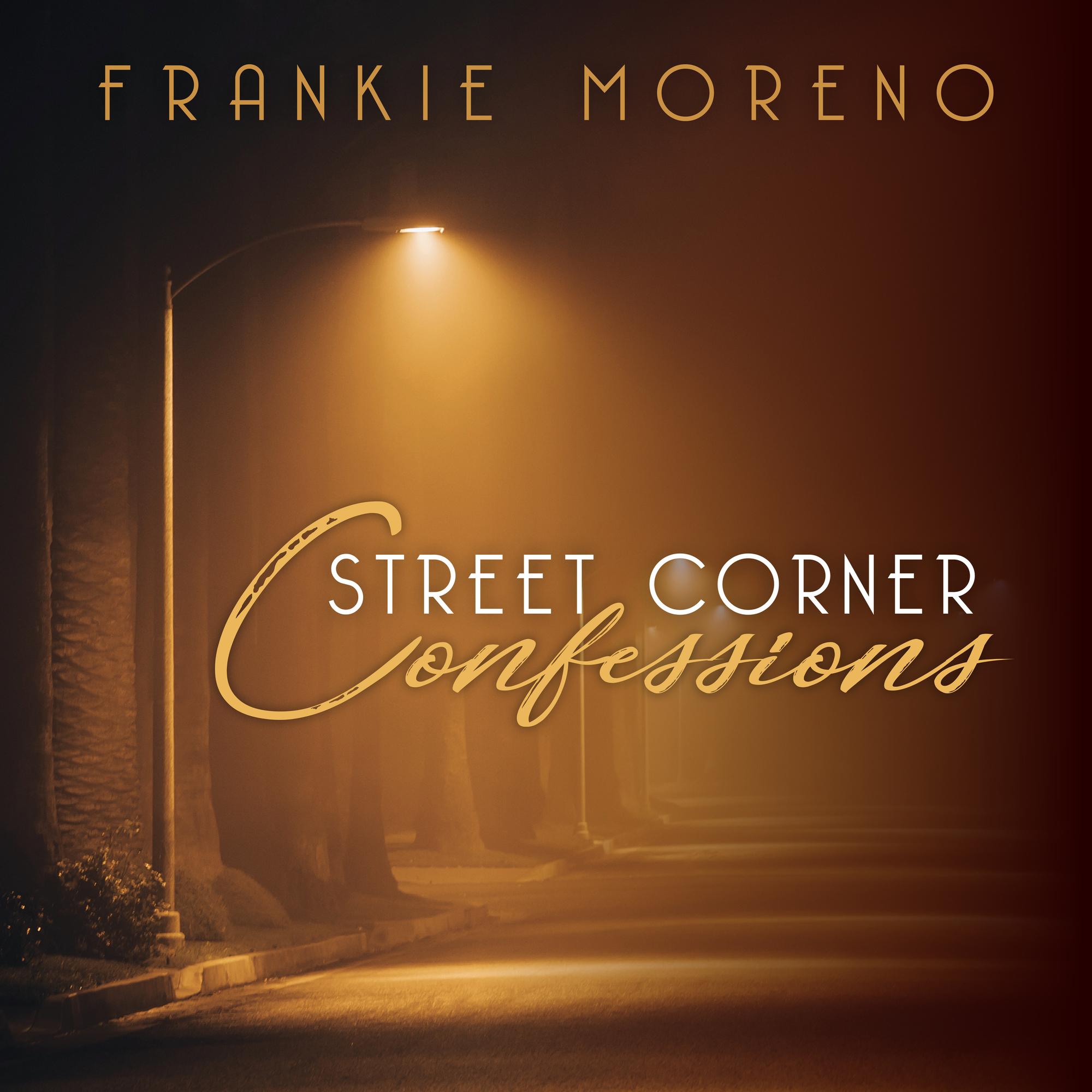 Street Corner Confessions - Frankie Moreno - 专辑 - 网易云音乐