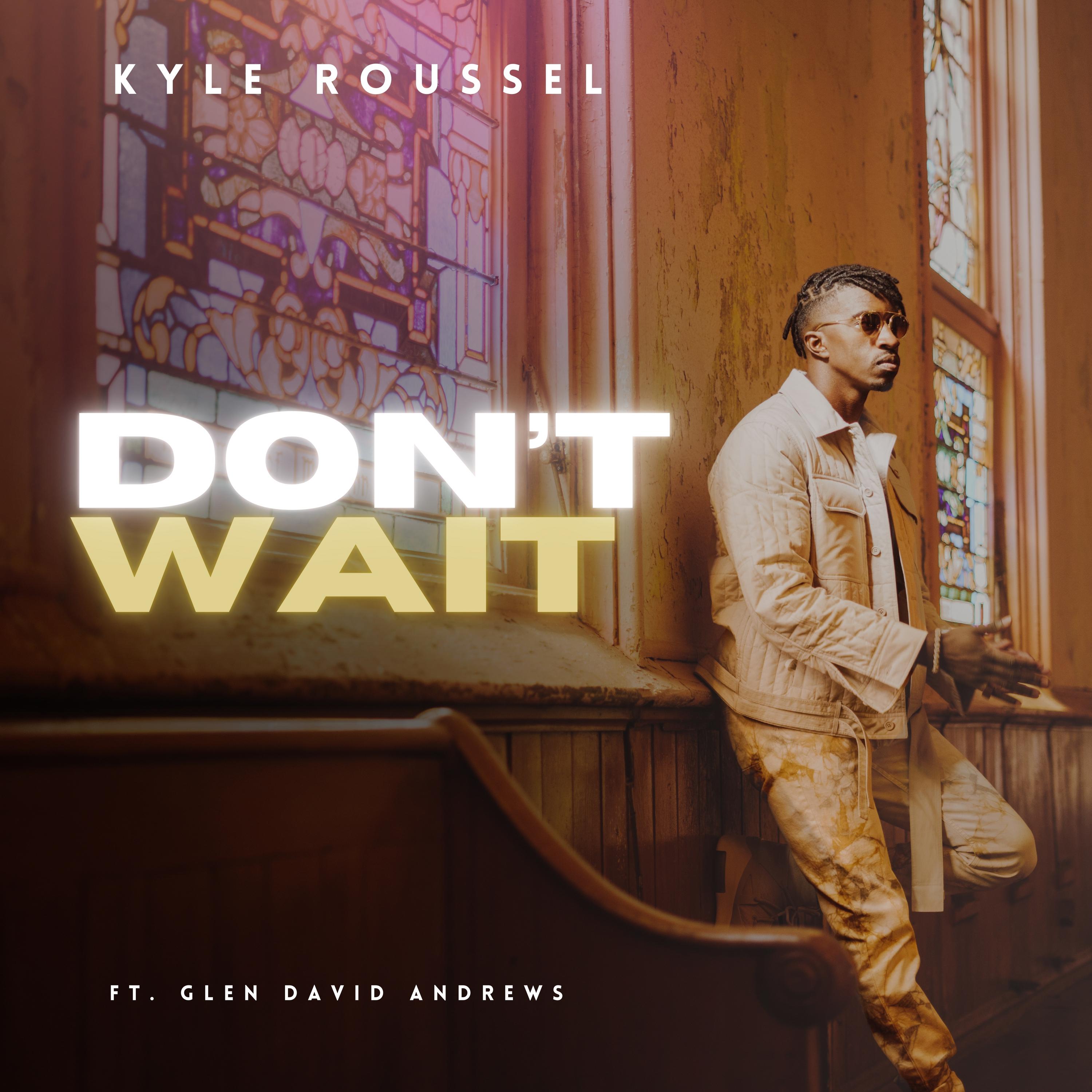 Don't Wait - Kyle Roussel/Glen David Andrews - 单曲 - 网易云音乐