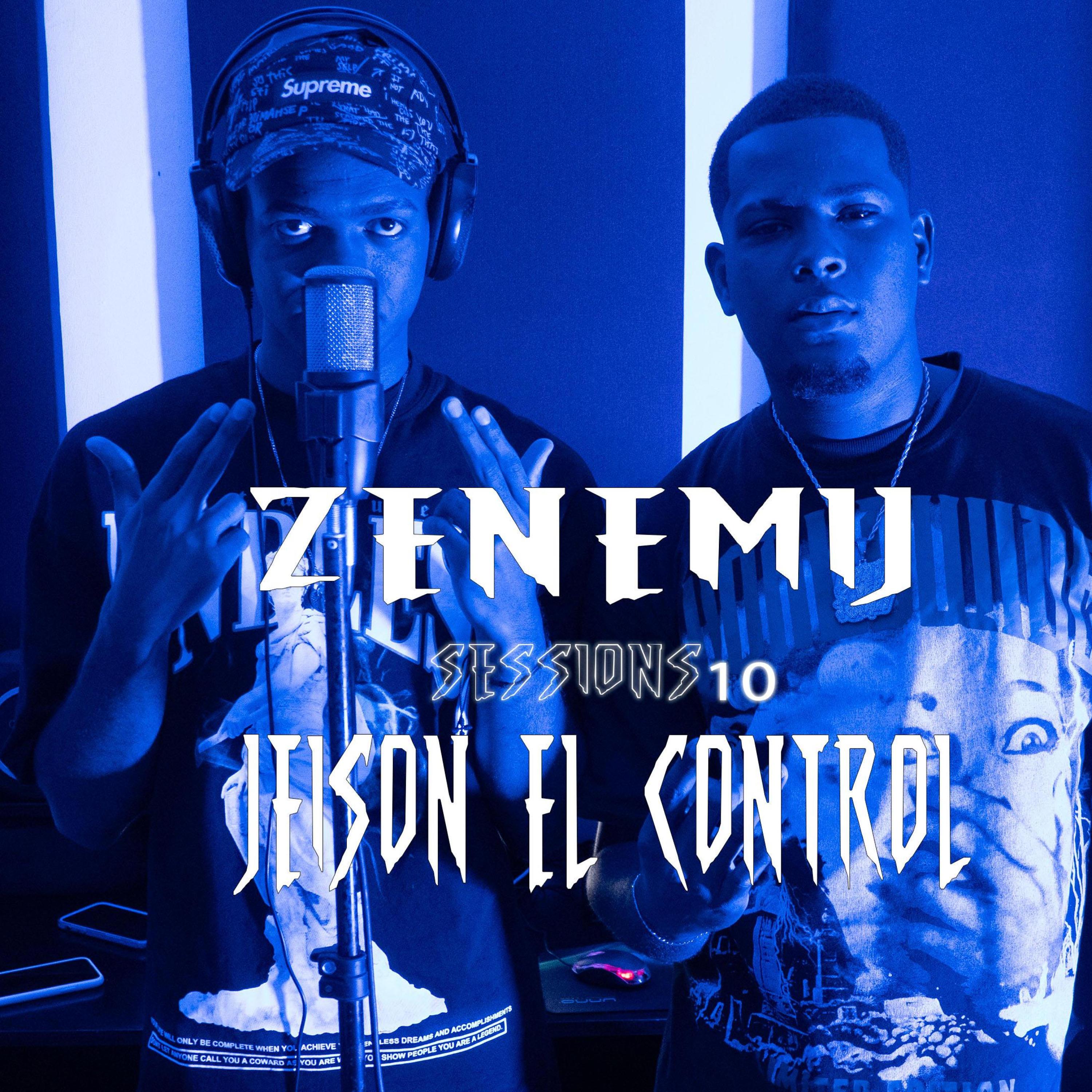 Zenemij Session 10 (feat. Jeison El Control) - Zenemij/Jeison el ...