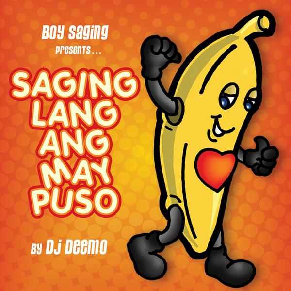 Boy Saging Presents: Saging Lang Ang May Puso - DJ DEEMO - 专辑 - 网易云音乐