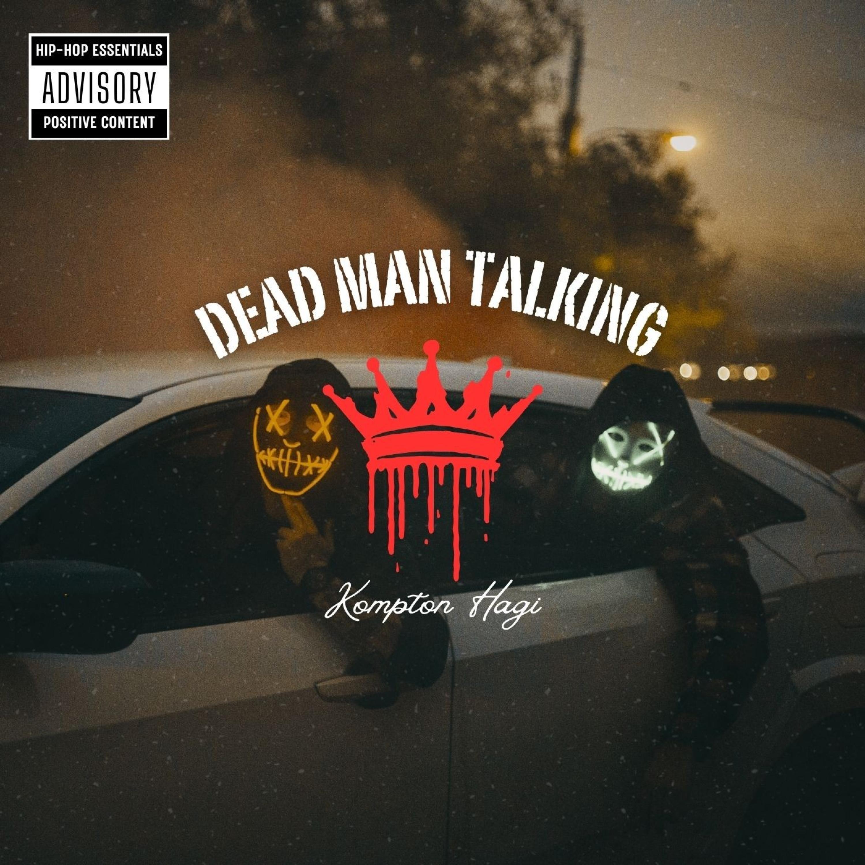 Dead Man Talking (feat. HitMan Dre) - Kompton Hagi - 专辑 - 网易云音乐
