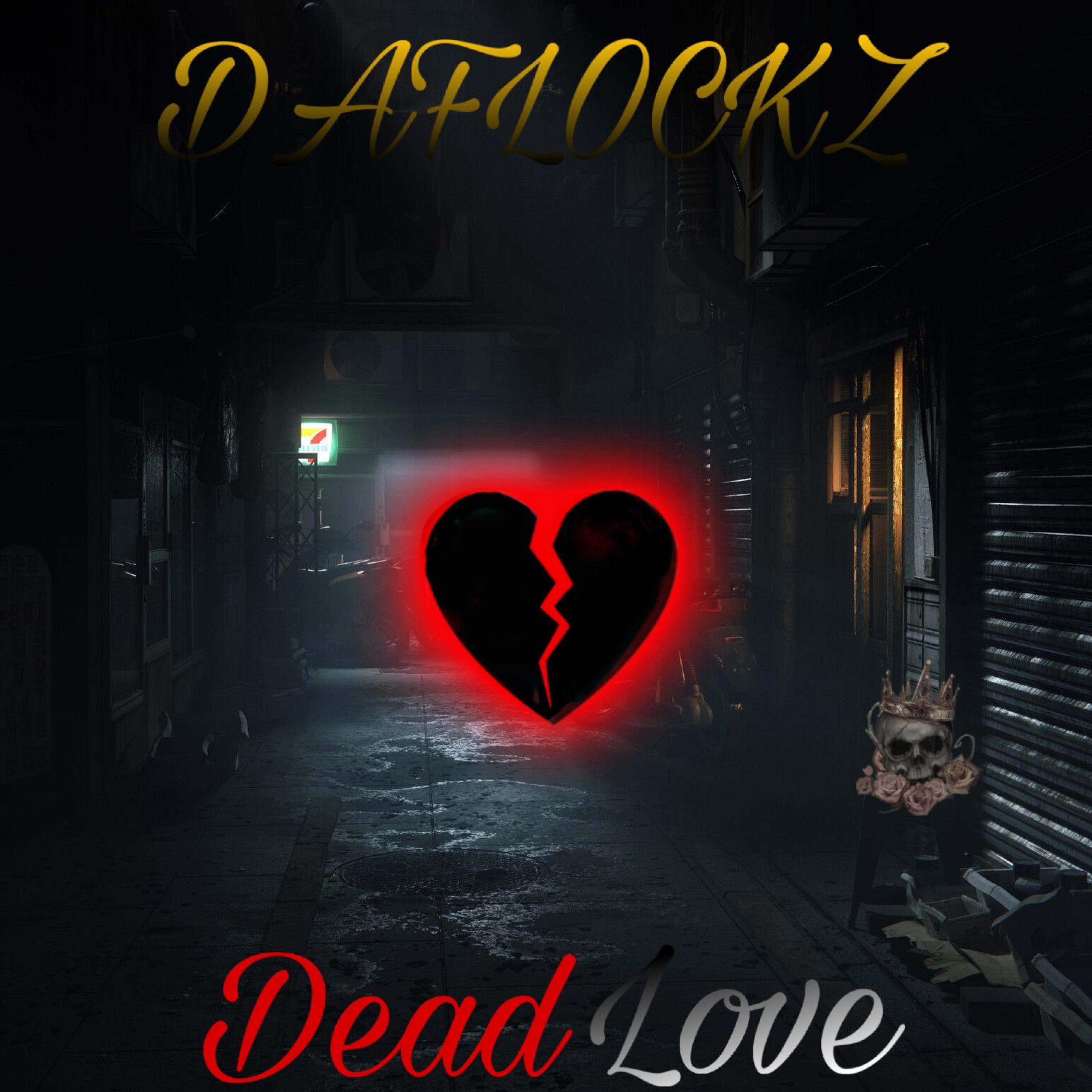 Dead Love - DAFLOCKZ - 单曲 - 网易云音乐