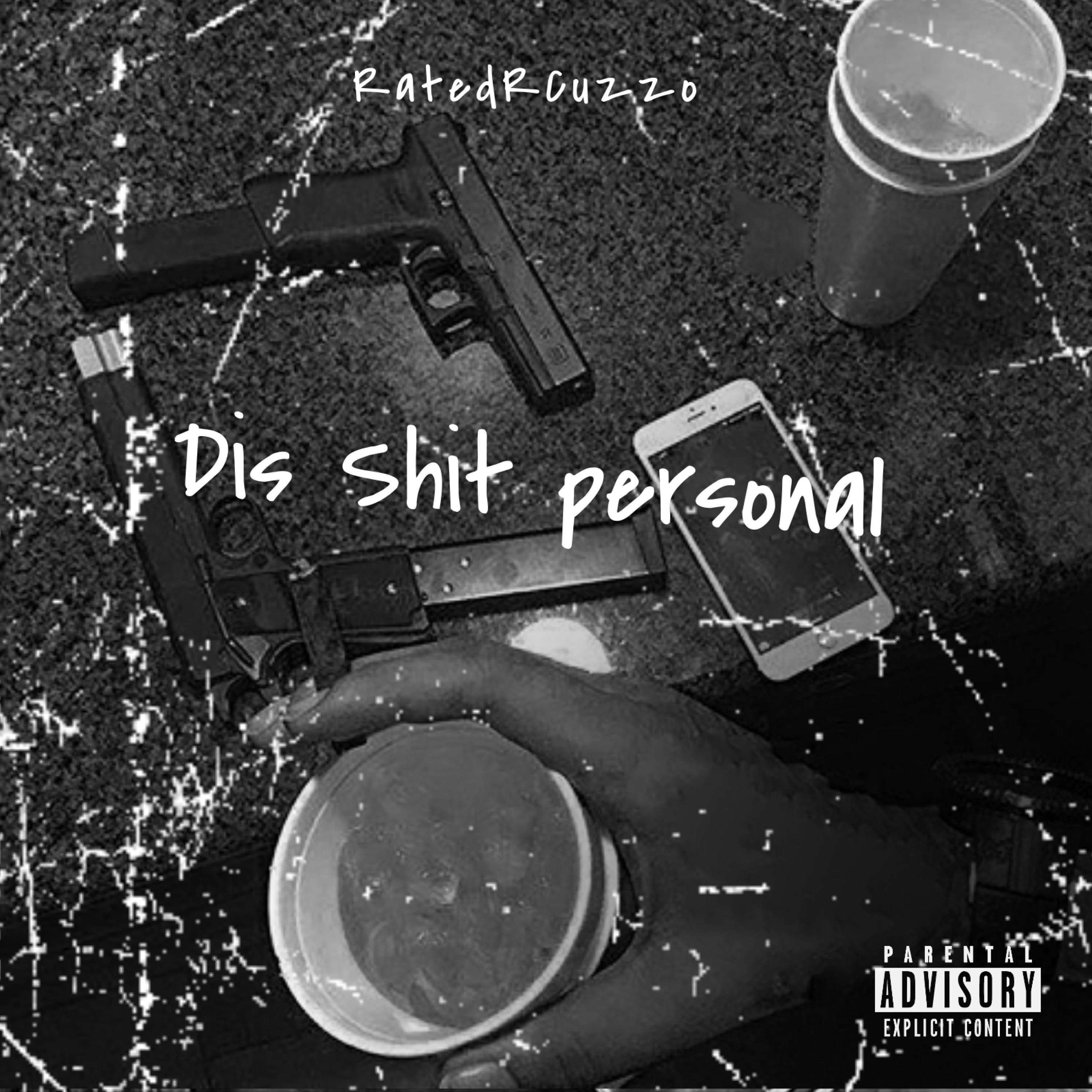 Dis Shit Personal - Rated R Cuzzo - 专辑 - 网易云音乐