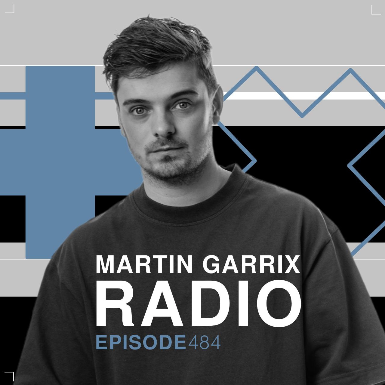 Martin Garrix - The Martin Garrix Show 484 - Liveset 全收录 - 电台节目 - 网易云音乐