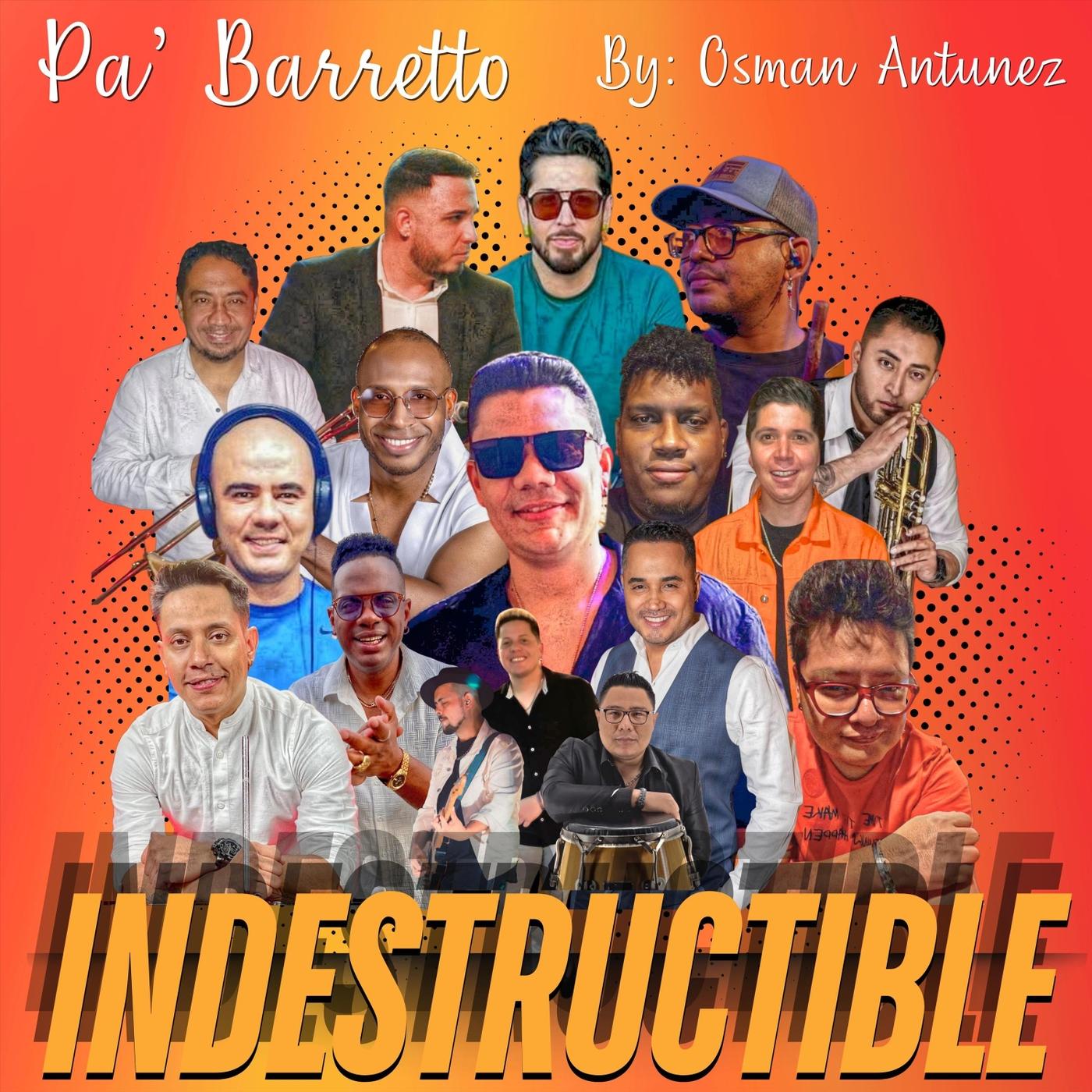 Pa’ Barreto Indestructible (feat. Maikel Dinza, Danny Frank, Diego ...