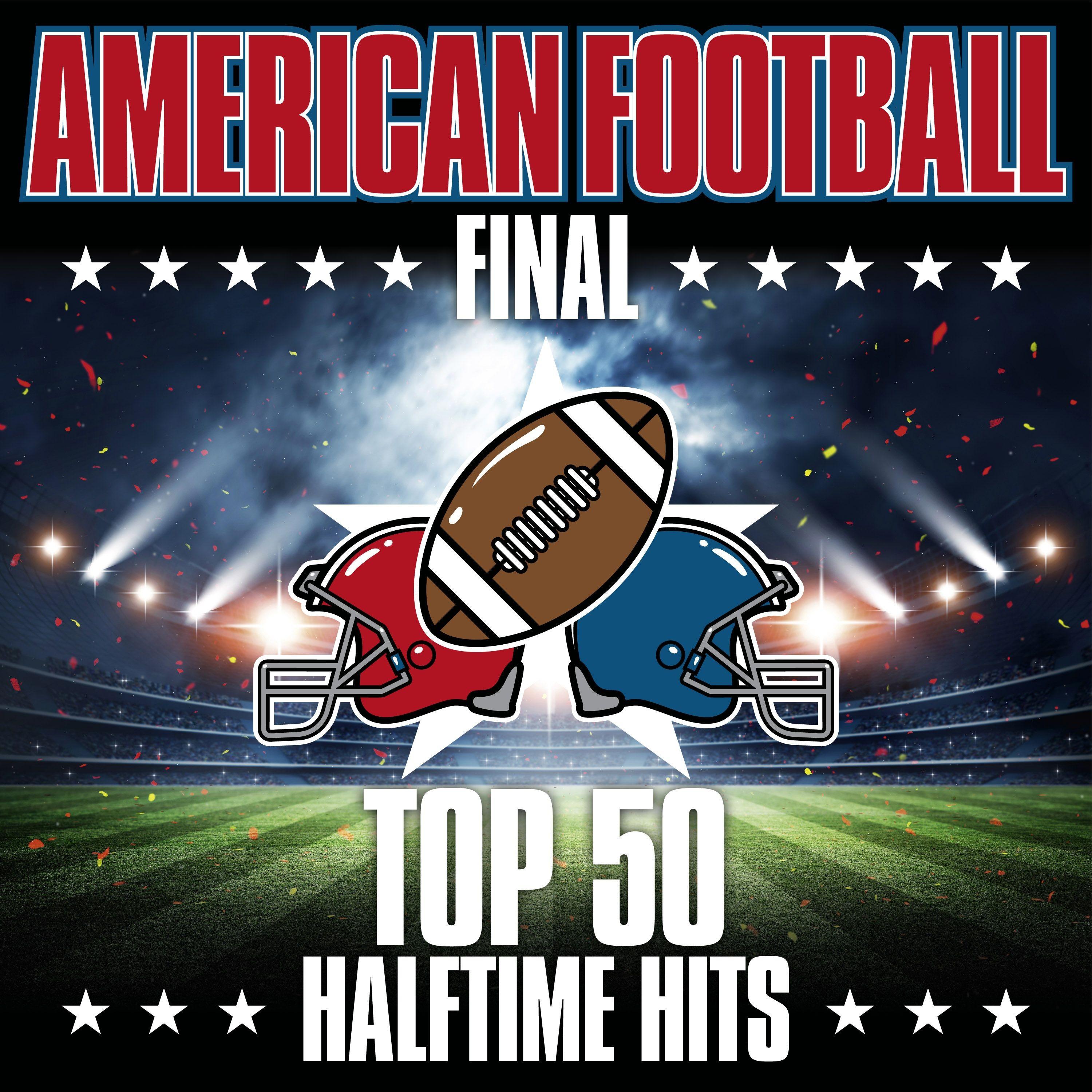 American Football Final: Top 50 Halftime Hits - Various Artists - 专辑 ...