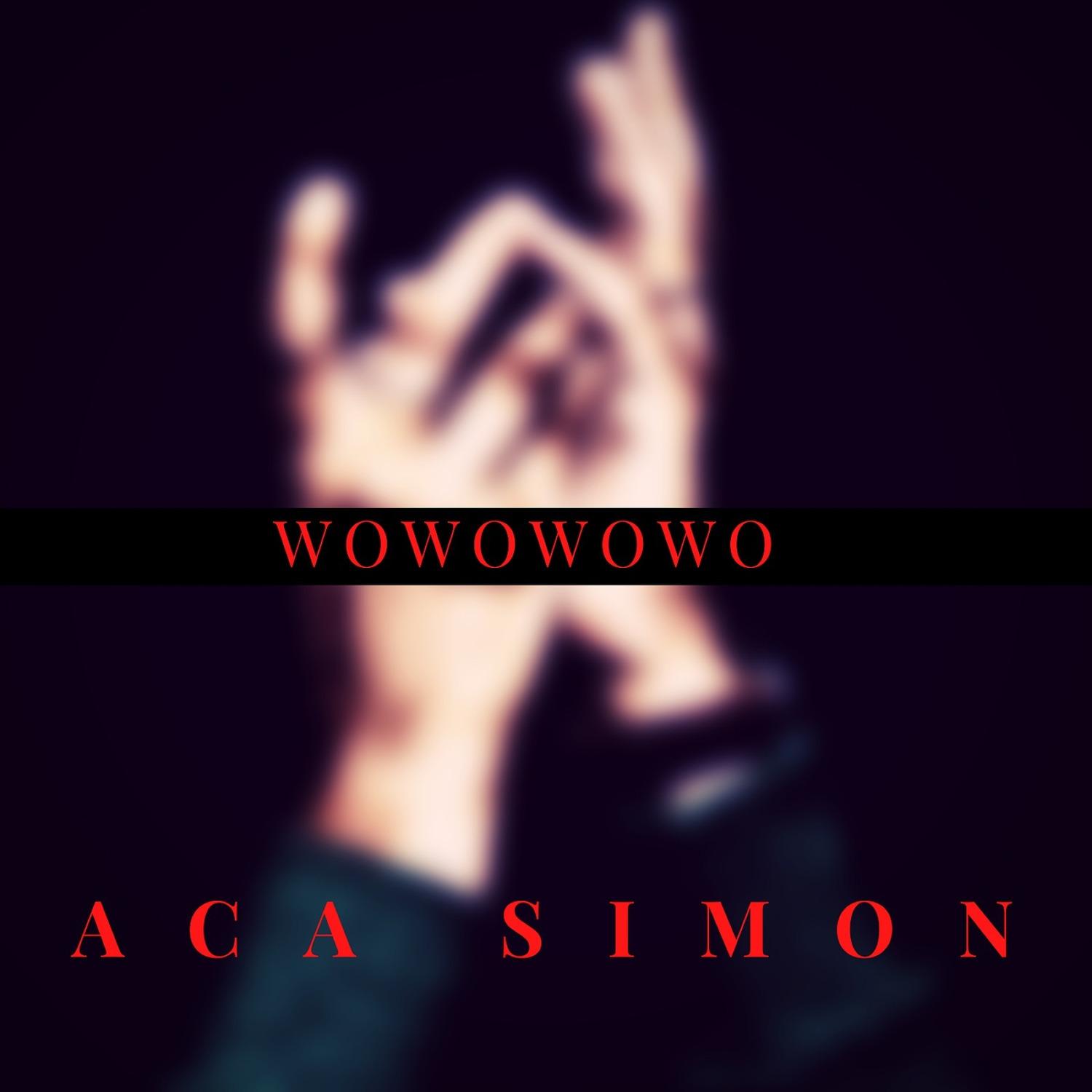 Wowowowo - Aca Simon - 单曲 - 网易云音乐