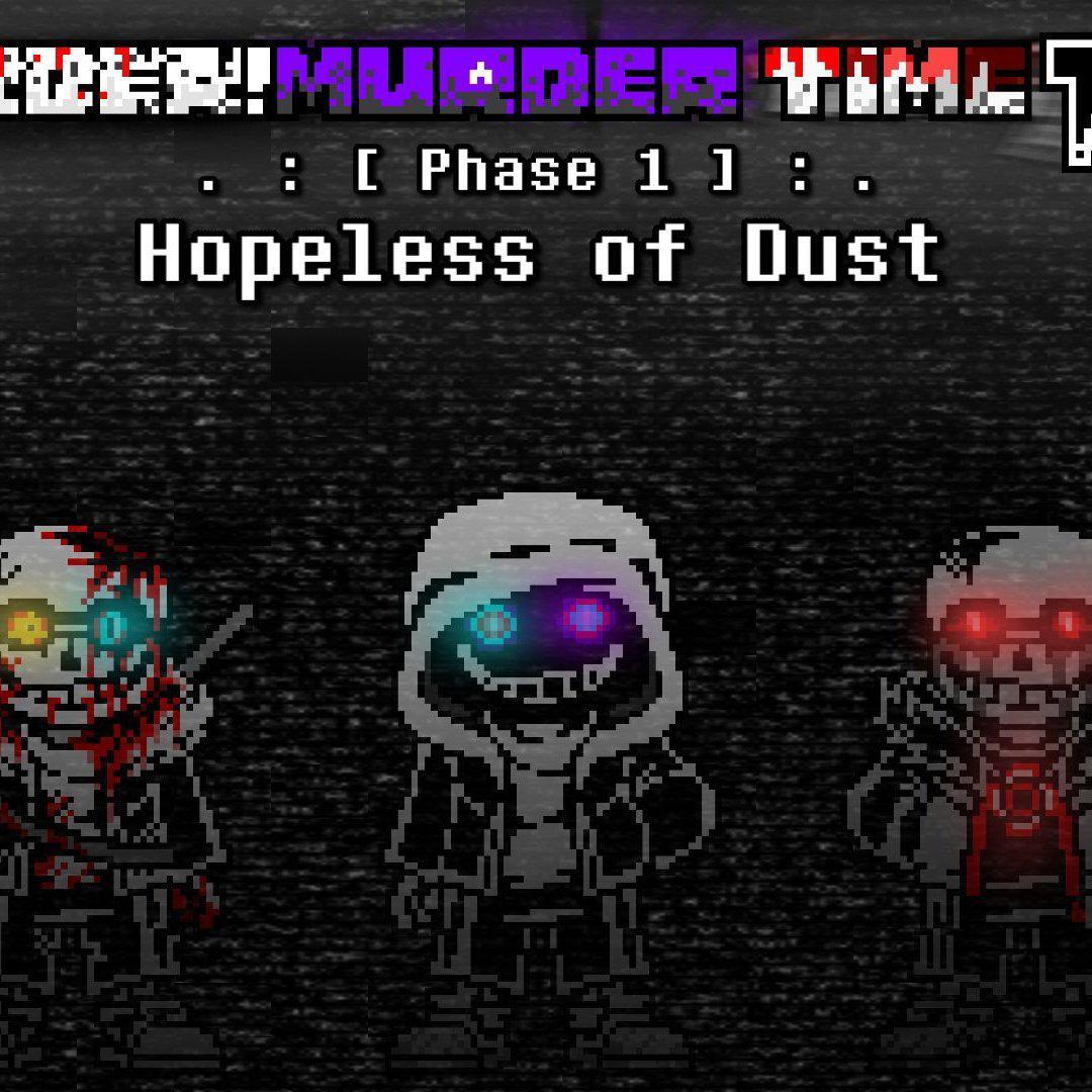 [三重谋杀倍增]Phase 1-Hopeless Of Dust 无望之尘 - [UNDERTALE&AU]那些特别好听的高质量au曲 ...
