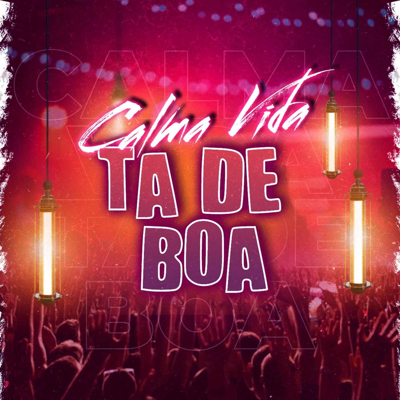 CALMA VIDA TA DE BOA - DJ VT AGUILAR/Mc Mascara/Cena 21 Records - 单曲 ...