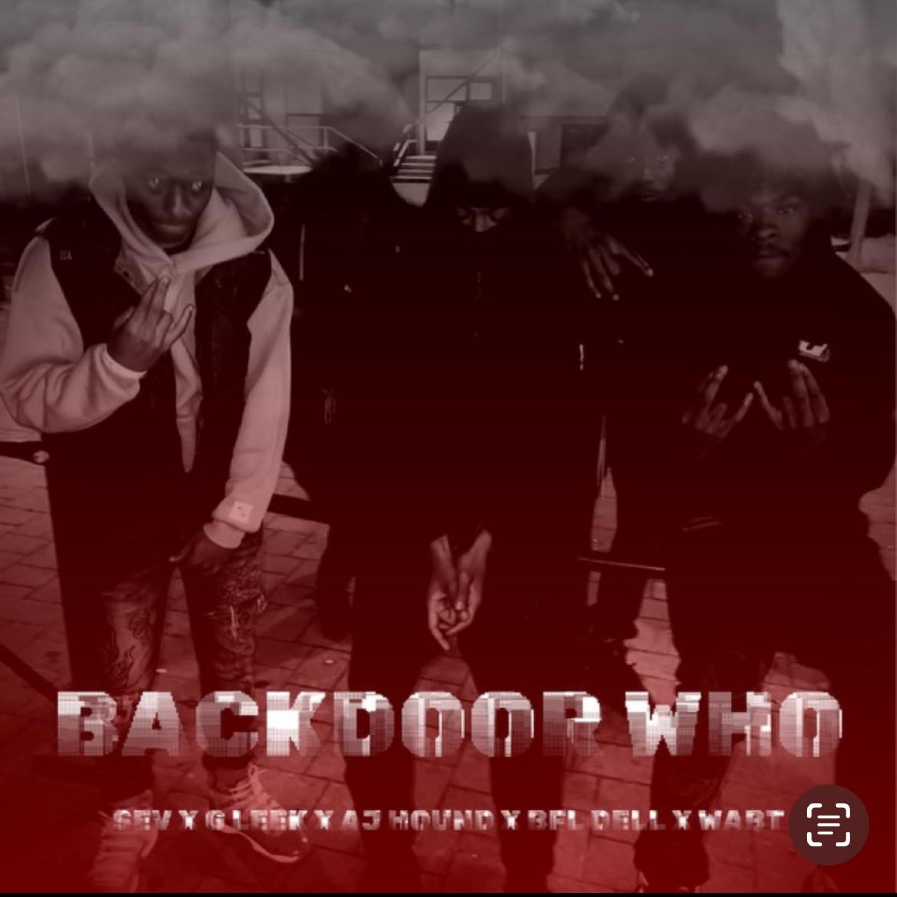 Backdoor Who (feat. Sev, G Leek, Aj Hound & BFL Dell) - WaBt/Sev/G Leek ...