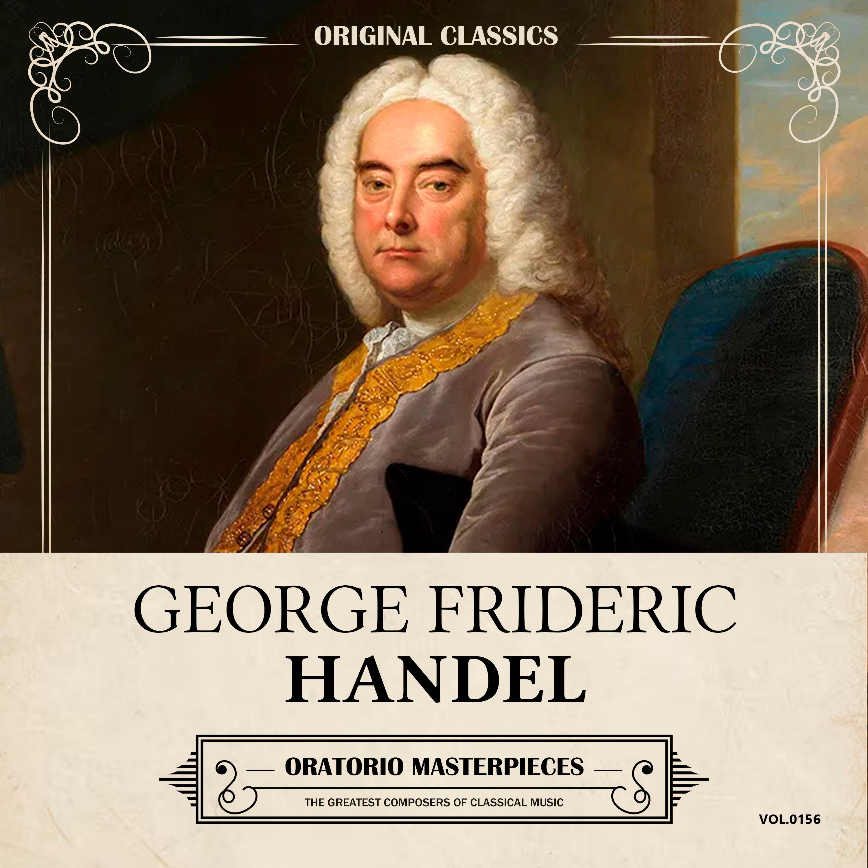 Original Classics, Vol. 156: George Frideric Handel, Oratorio ...