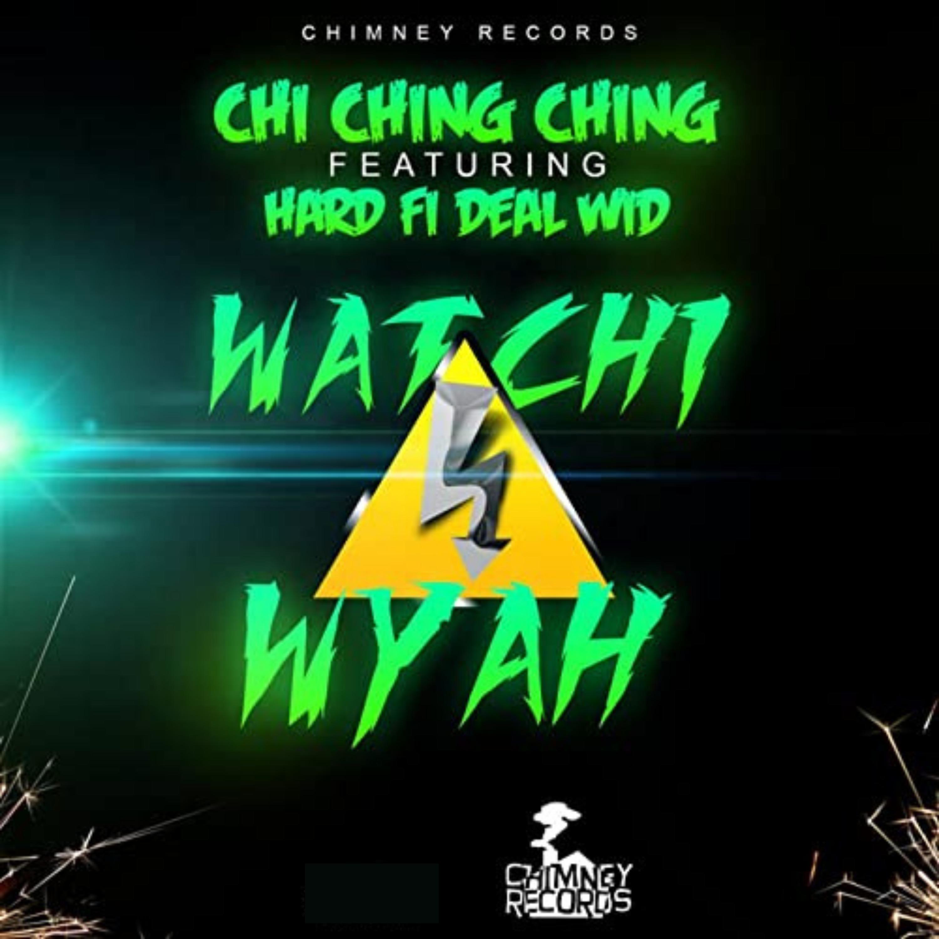 Watchi Wyah - Chi Ching Ching/Hard Fi Deal Wid - 单曲 - 网易云音乐
