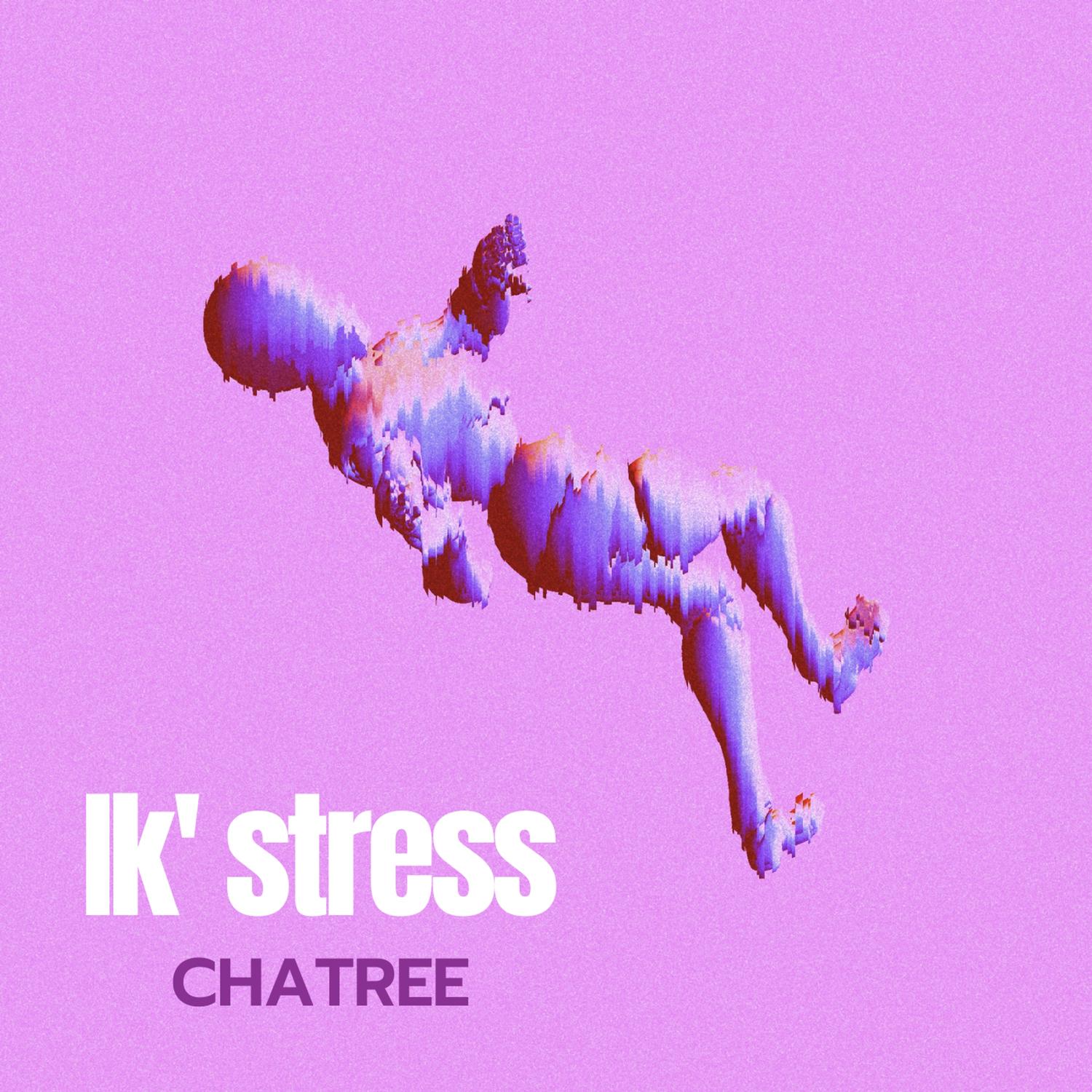 Ik' stress - Chatree - 专辑 - 网易云音乐