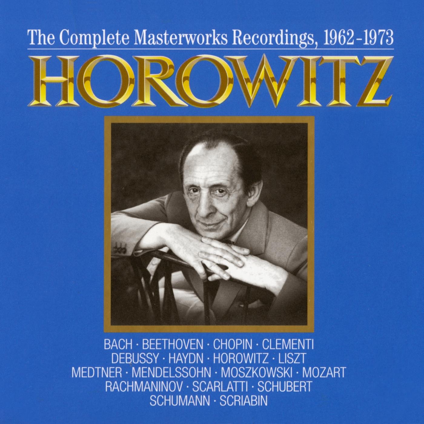 Vladimir Horowitz: The Complete Masterworks Recordings 1962-1973 ...