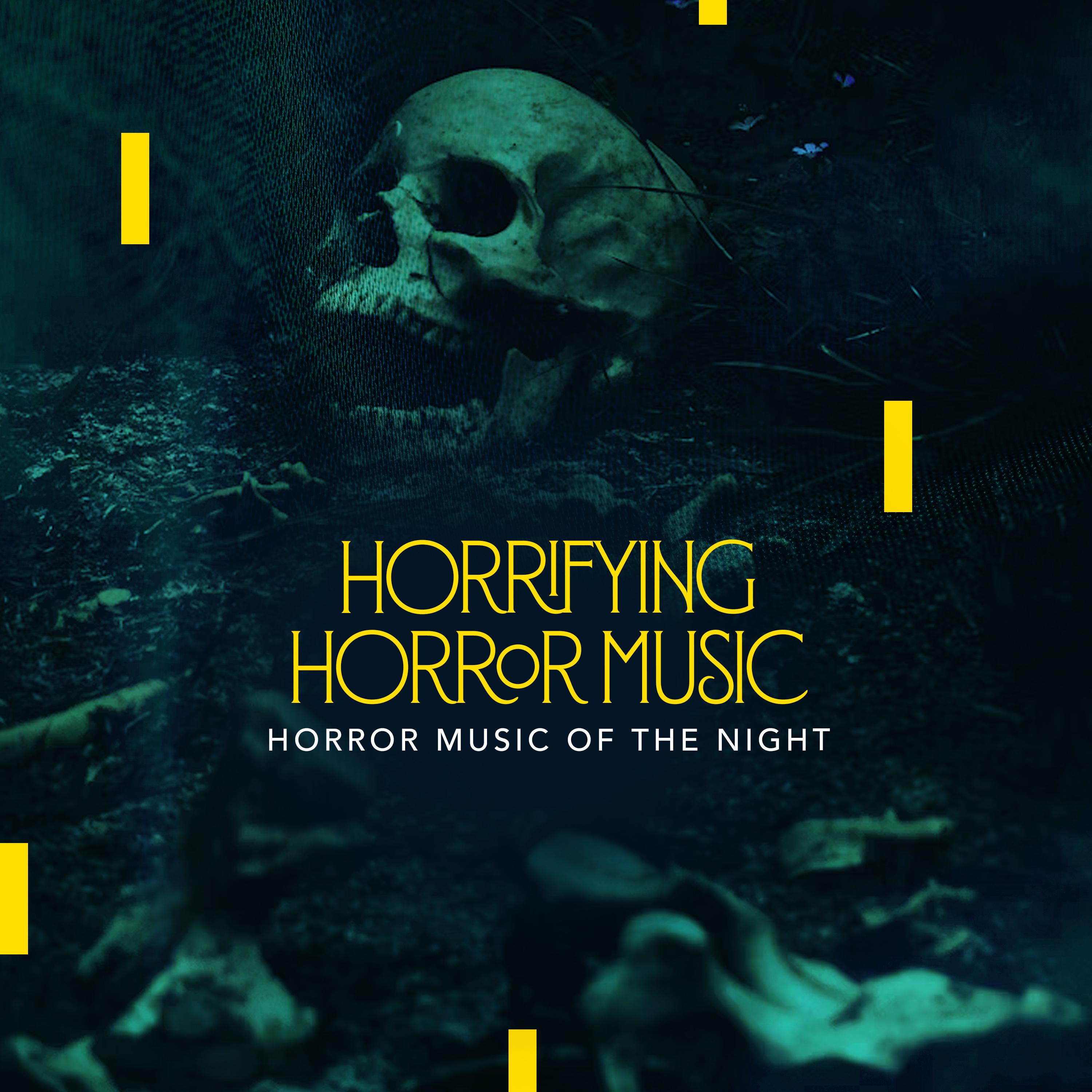 Horrifying Horror Music - Horror Music of the Night - 专辑 - 网易云音乐