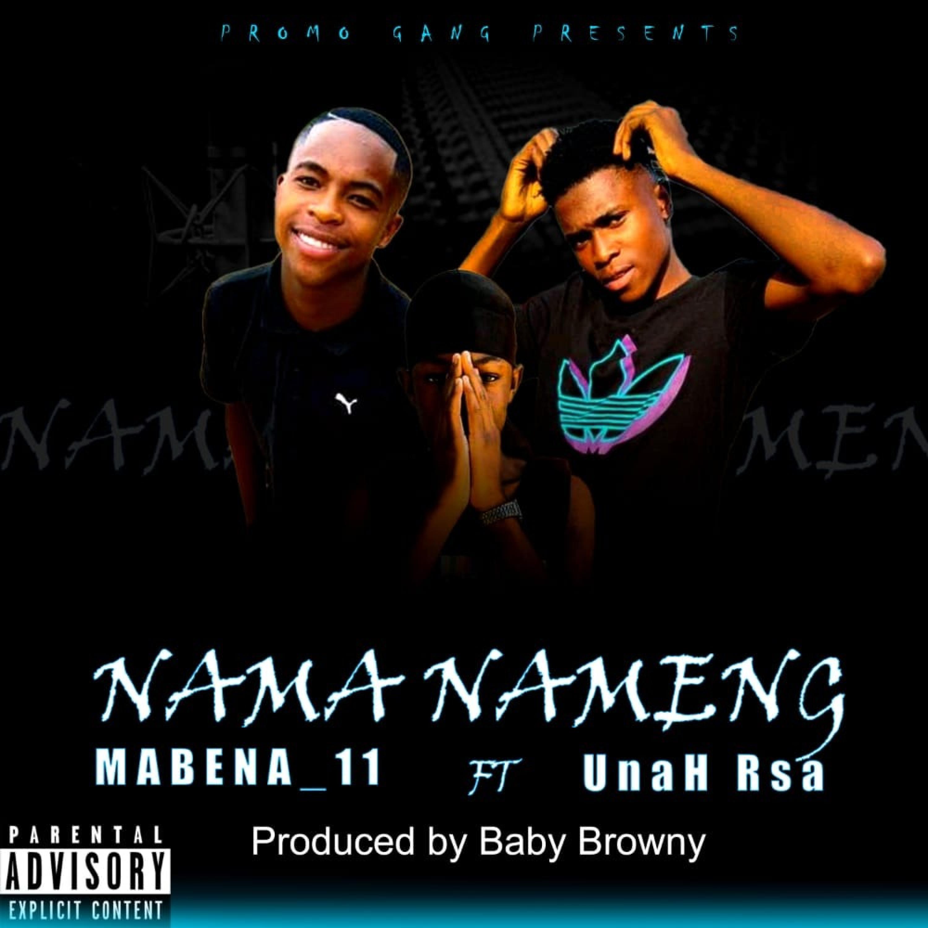 Nama nameng (Freestyle) (feat. Unah Rsa & Baby Browny) - Mabena_11 - 专辑 ...