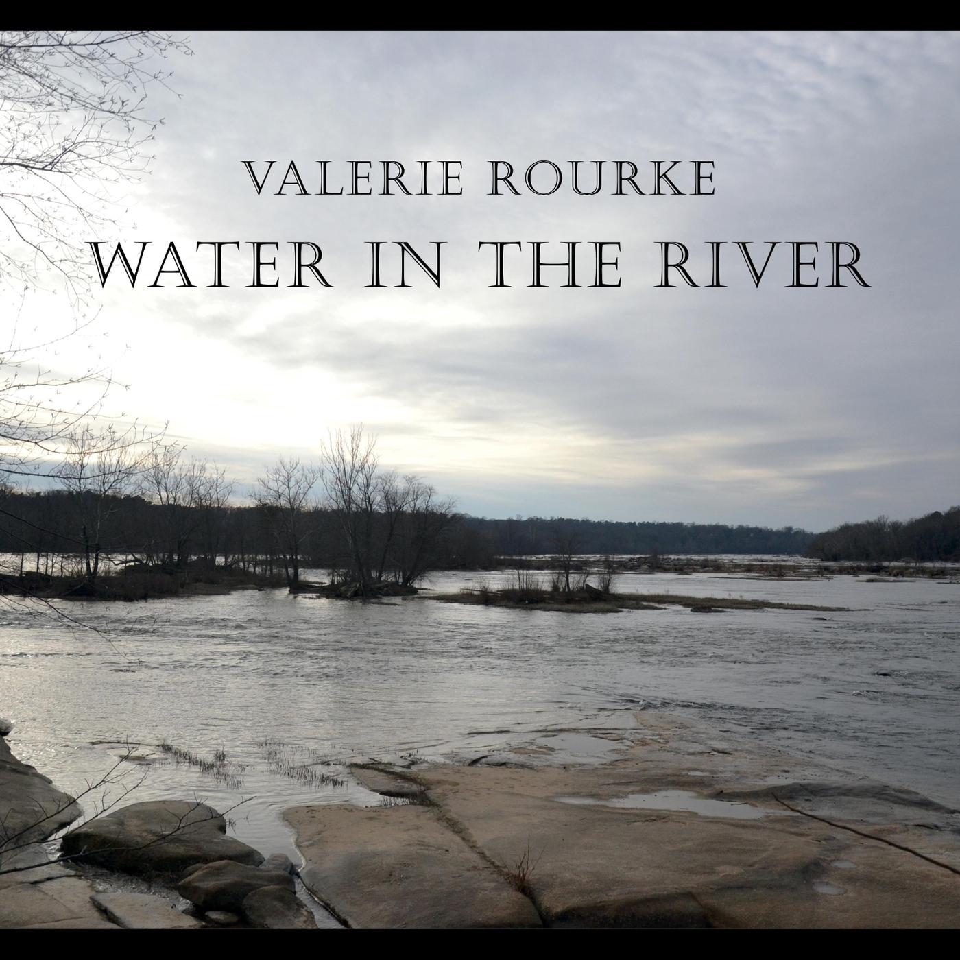 Water in the River - Valerie Rourke/Justin Laughter/Brian Phelps ...