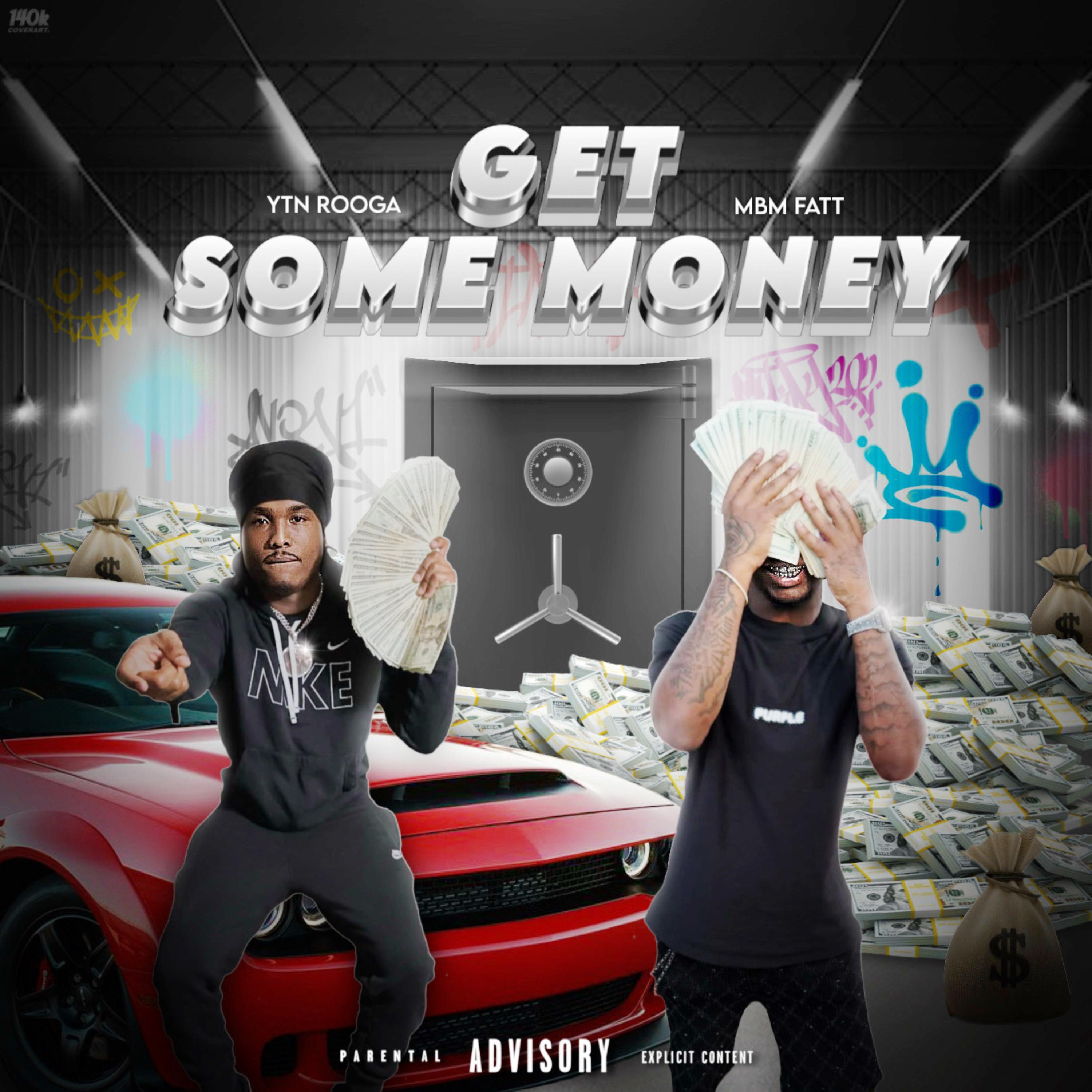 Get Some Money - MBM Fatt/YTN Rooga - 单曲 - 网易云音乐