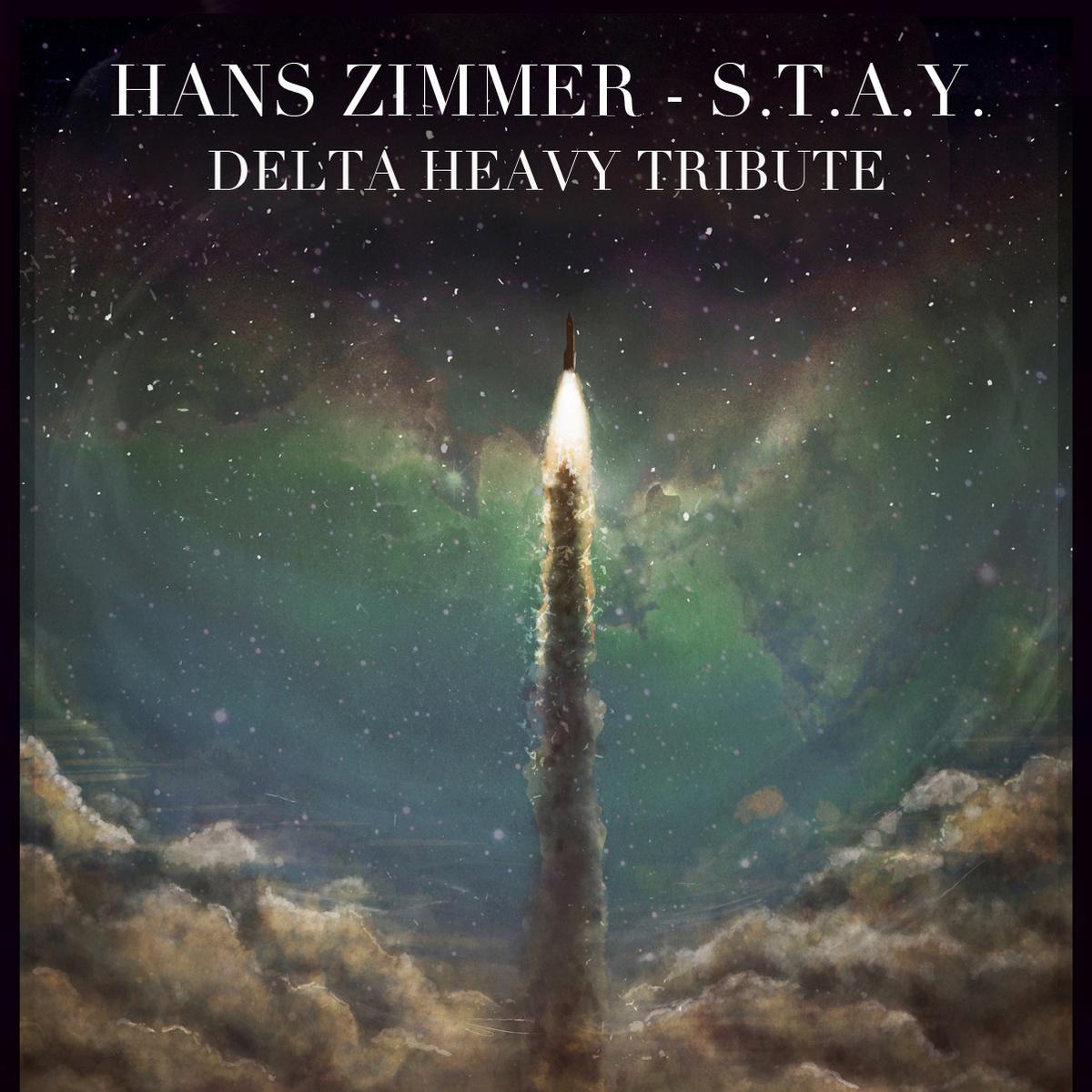 S.T.A.Y. (Delta Heavy Tribute) - Delta Heavy/Hans Zimmer - 单曲 - 网易云音乐