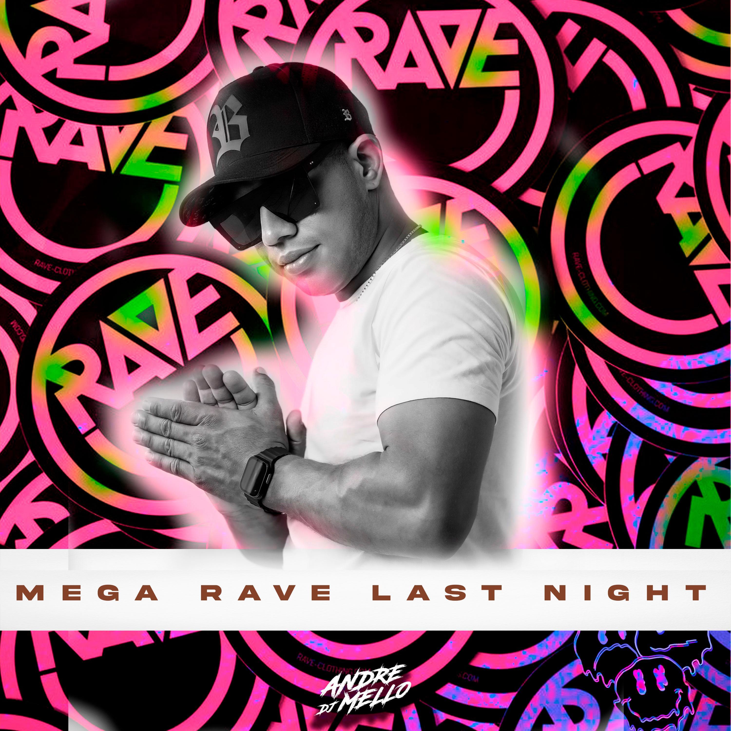 MEGA RAVE LAST NIGHT - DJ ANDRE MELLO - 单曲 - 网易云音乐