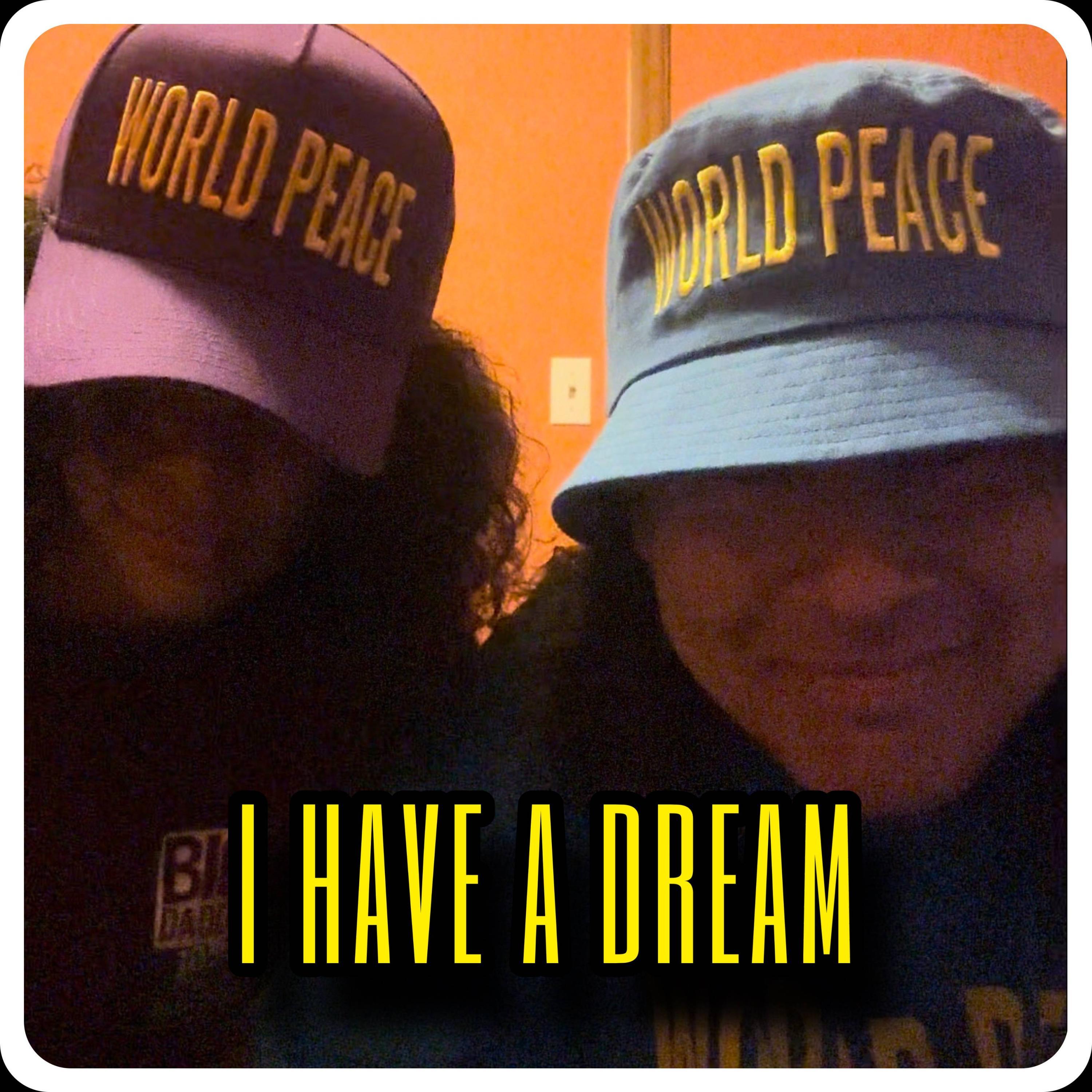 I Have A Dream (feat. TiCarra Paquet) - World Peace/TiCarra Paquet - 单曲 ...