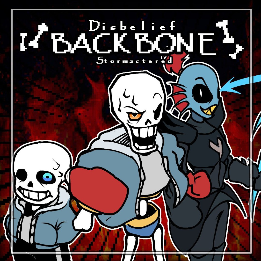 UnderTale: Disbelief - Backbone (Stormastered) - UT / DR | AU & 同人: 曲目 ...