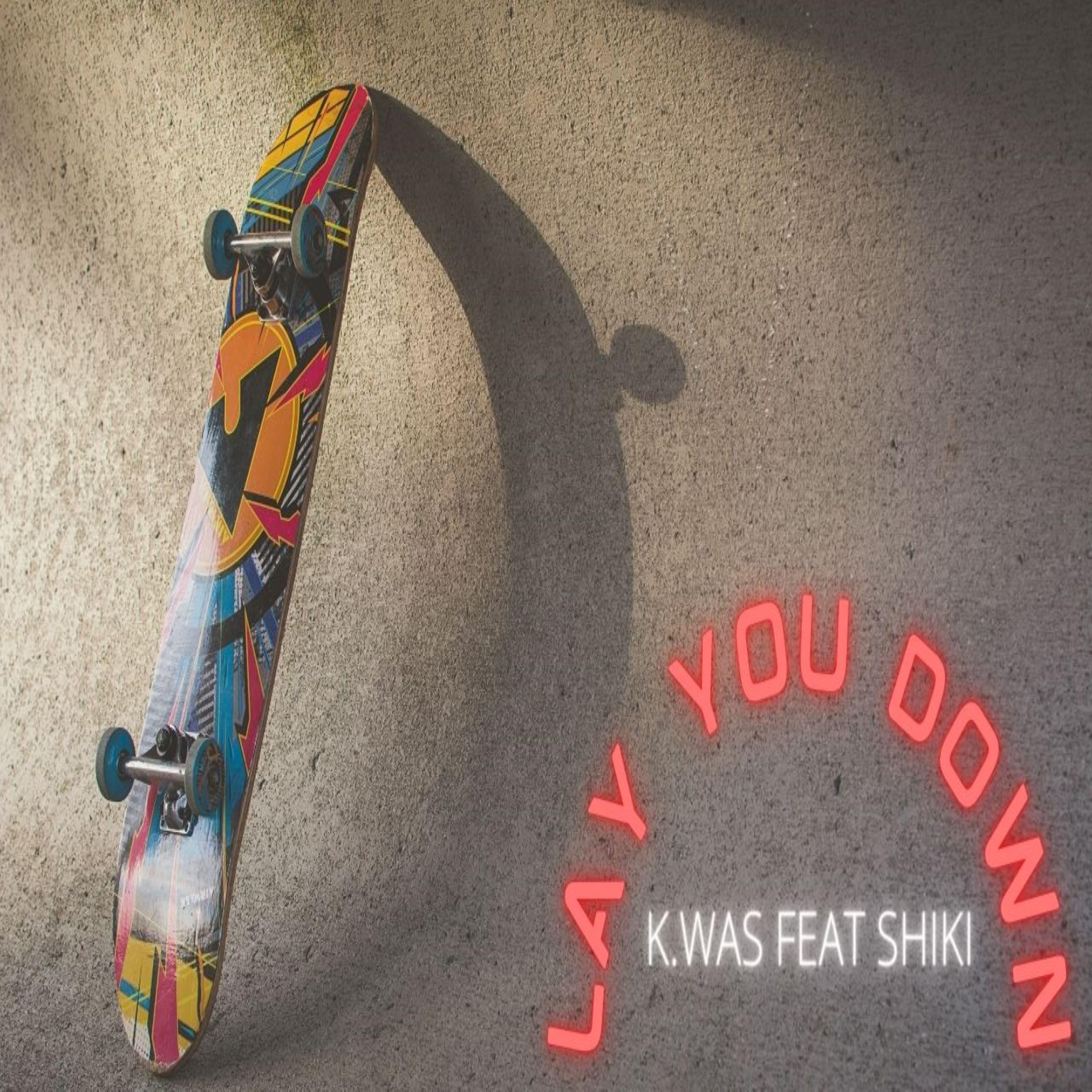 Lay You Down - K.was/Shiki - 单曲 - 网易云音乐