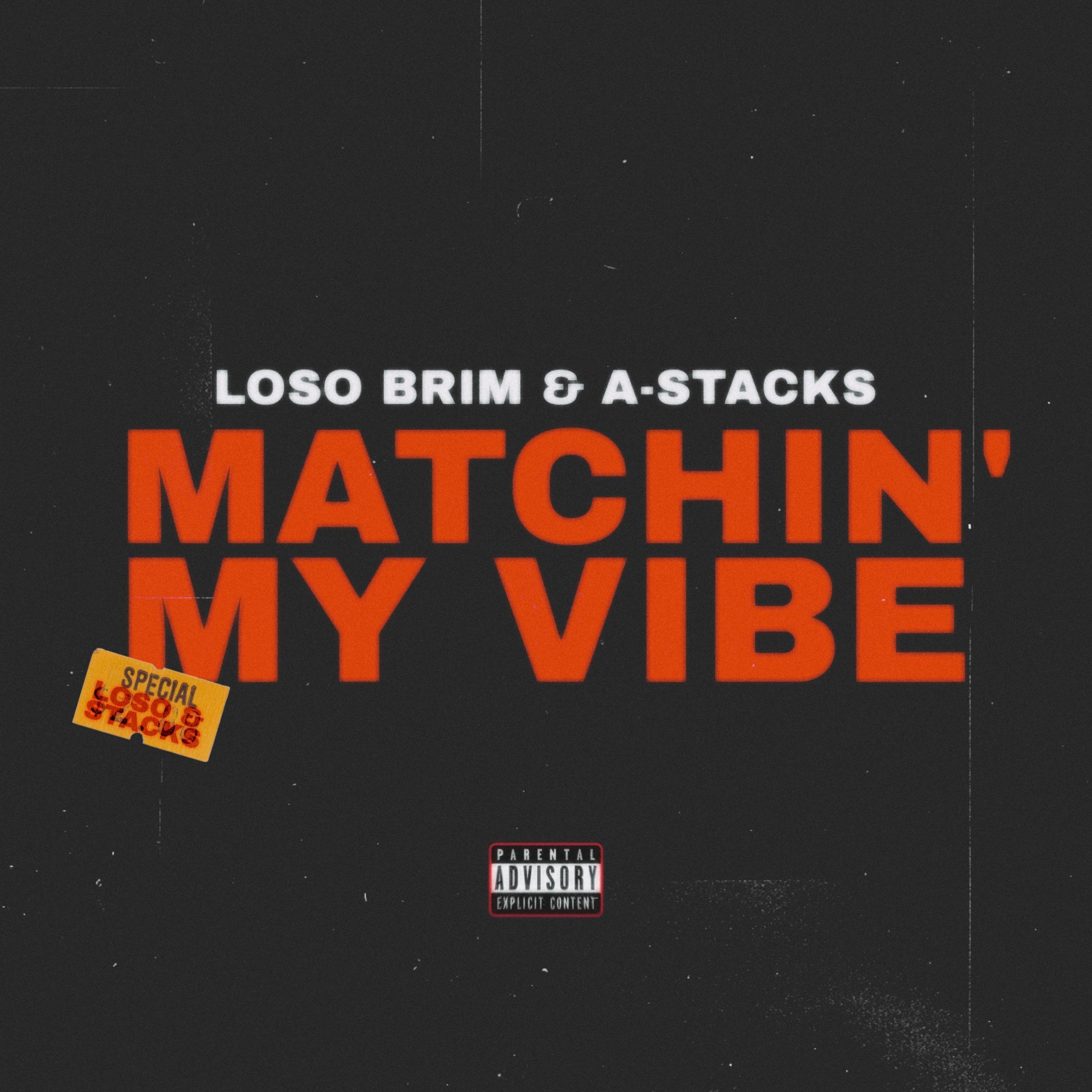 Matchin' My Vibe - Loso Brim/A-Stacks - 单曲 - 网易云音乐