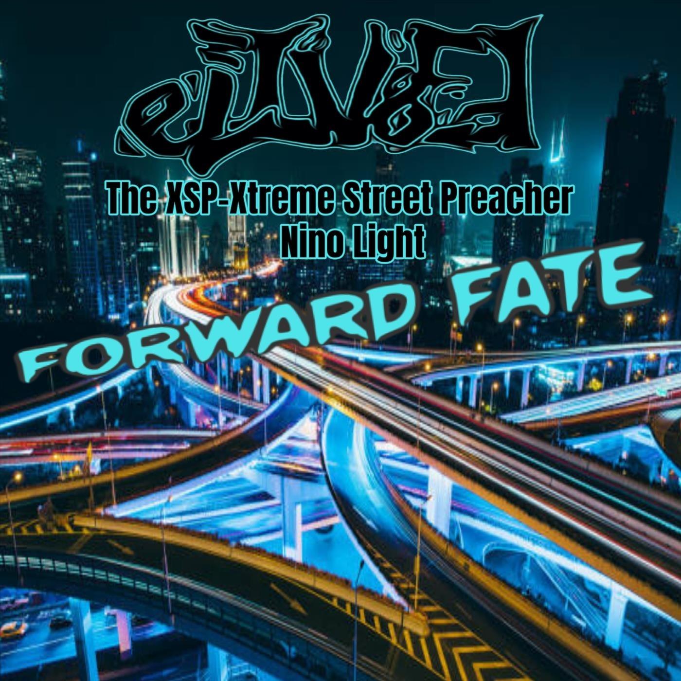 Forward Fate (feat. The Xsp-Xtreme Street Preacher & Nino Light ...