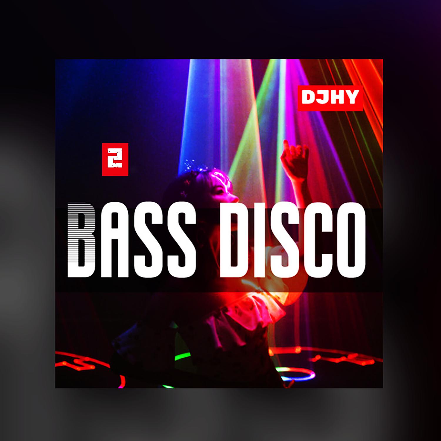 Bass disco 2 - DJHY - 专辑 - 网易云音乐
